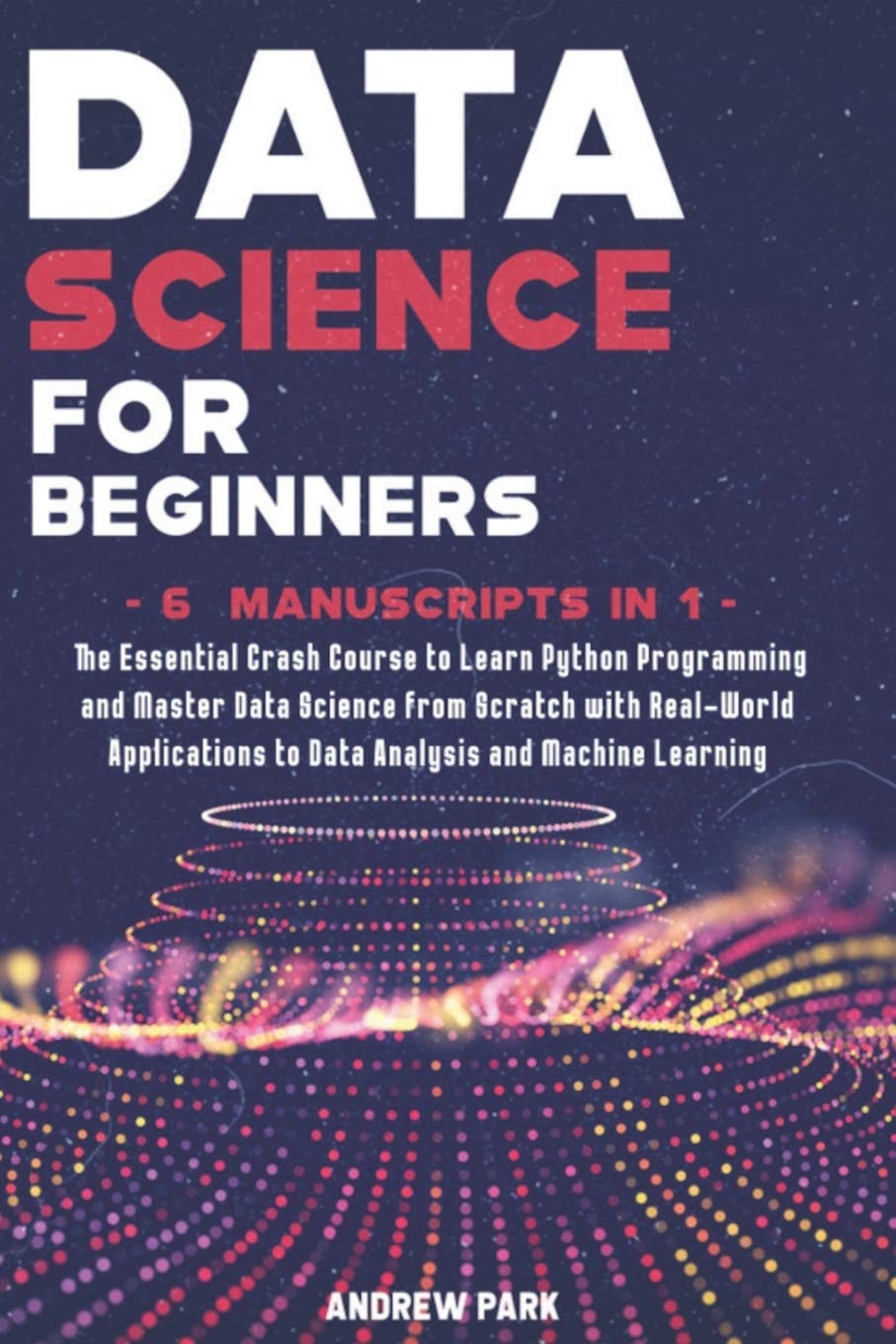 Data Science For Beginners The Essential Crash Course To Learn Python