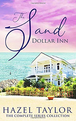 The Sand Dollar Inn: COMPLETE SERIES COLLECTION by Hazel Taylor | Goodreads
