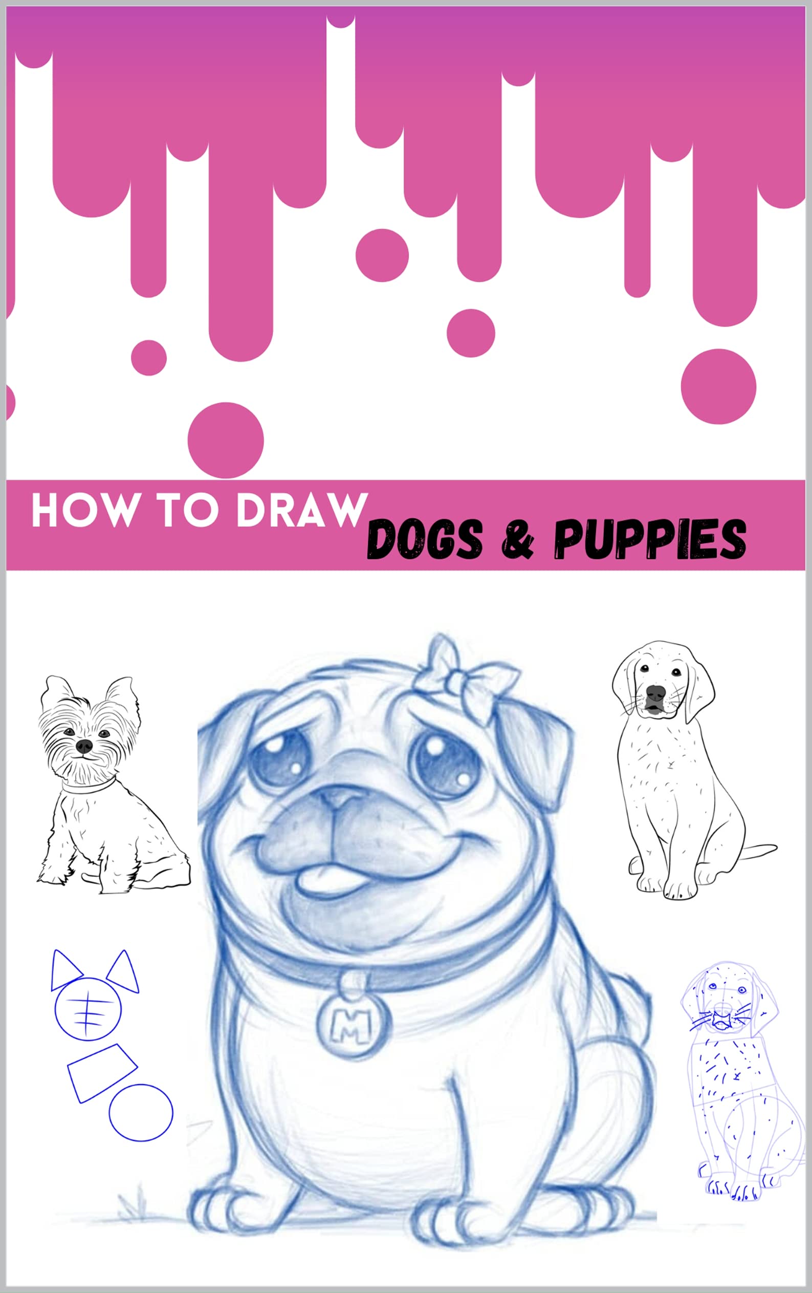 How to Draw Dogs & Puppies: Learn to draw different types of dogs and ...