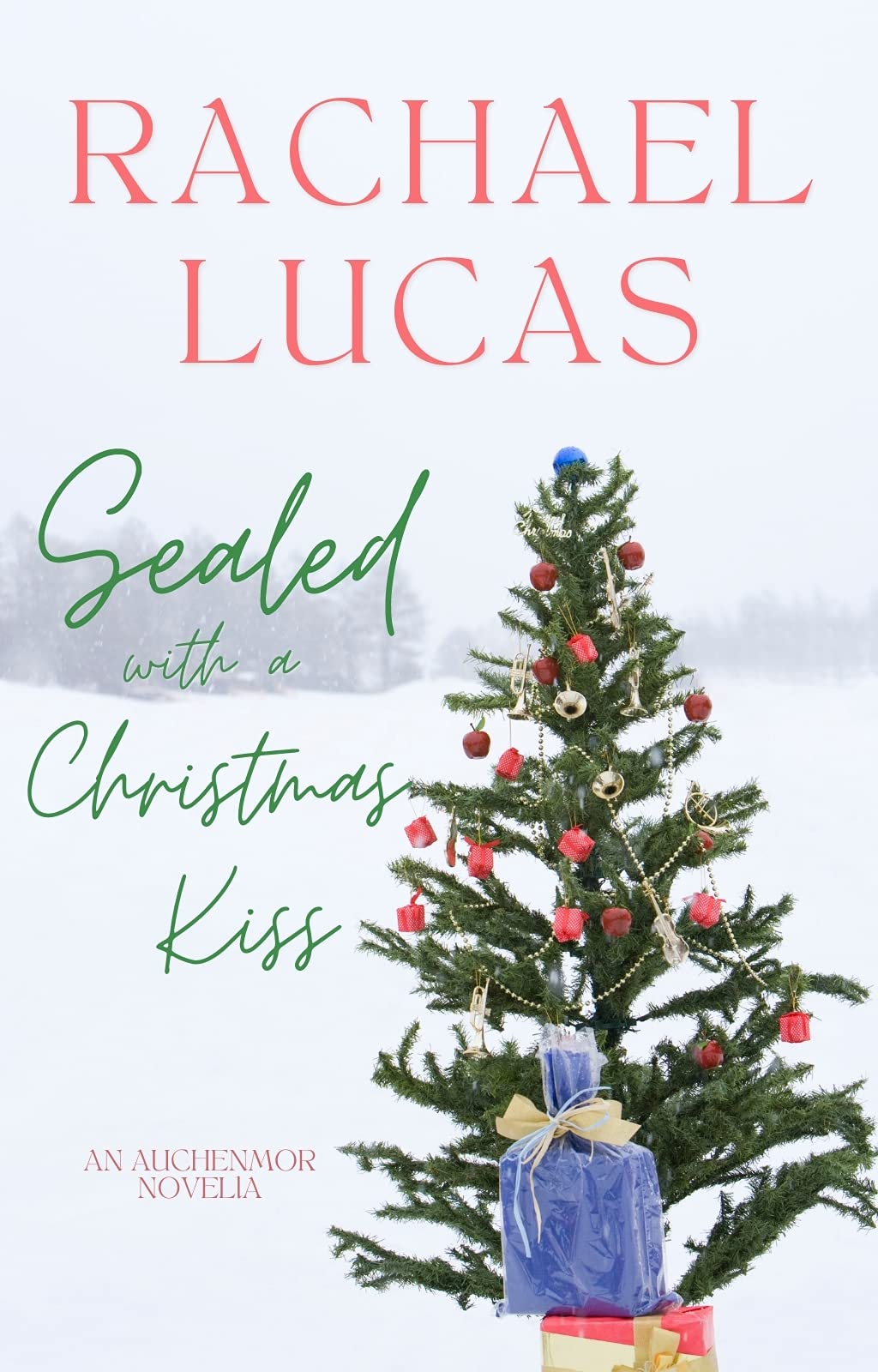 Sealed With a Christmas Kiss (Auchenmor Island #2) by Rachael Lucas ...