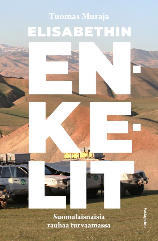 Elisabethin enkelit – Suomalaisnaisia rauhaa turvaamassa by Tuomas ...