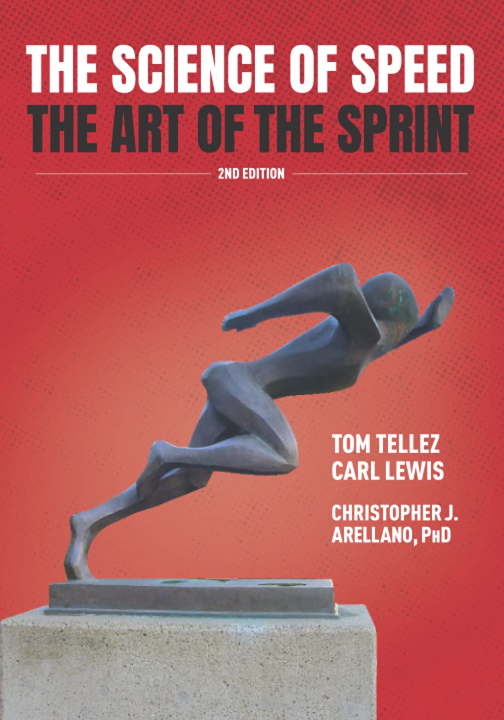The Science of Speed The Art of the Sprint: 2nd Edition by Tom Tellez ...