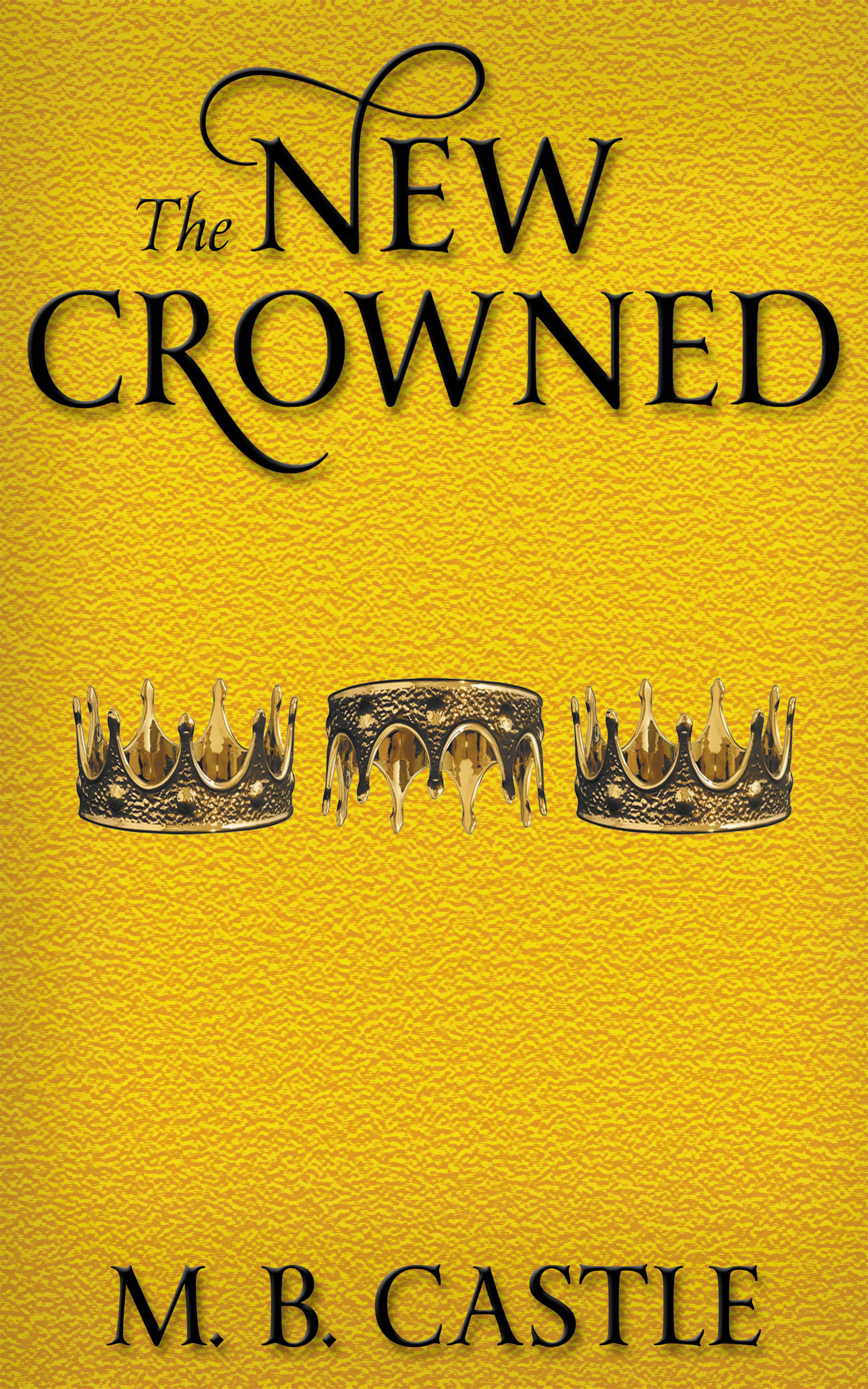 The New Crowned (The Eternal Saga, #1) by M.B. Castle | Goodreads