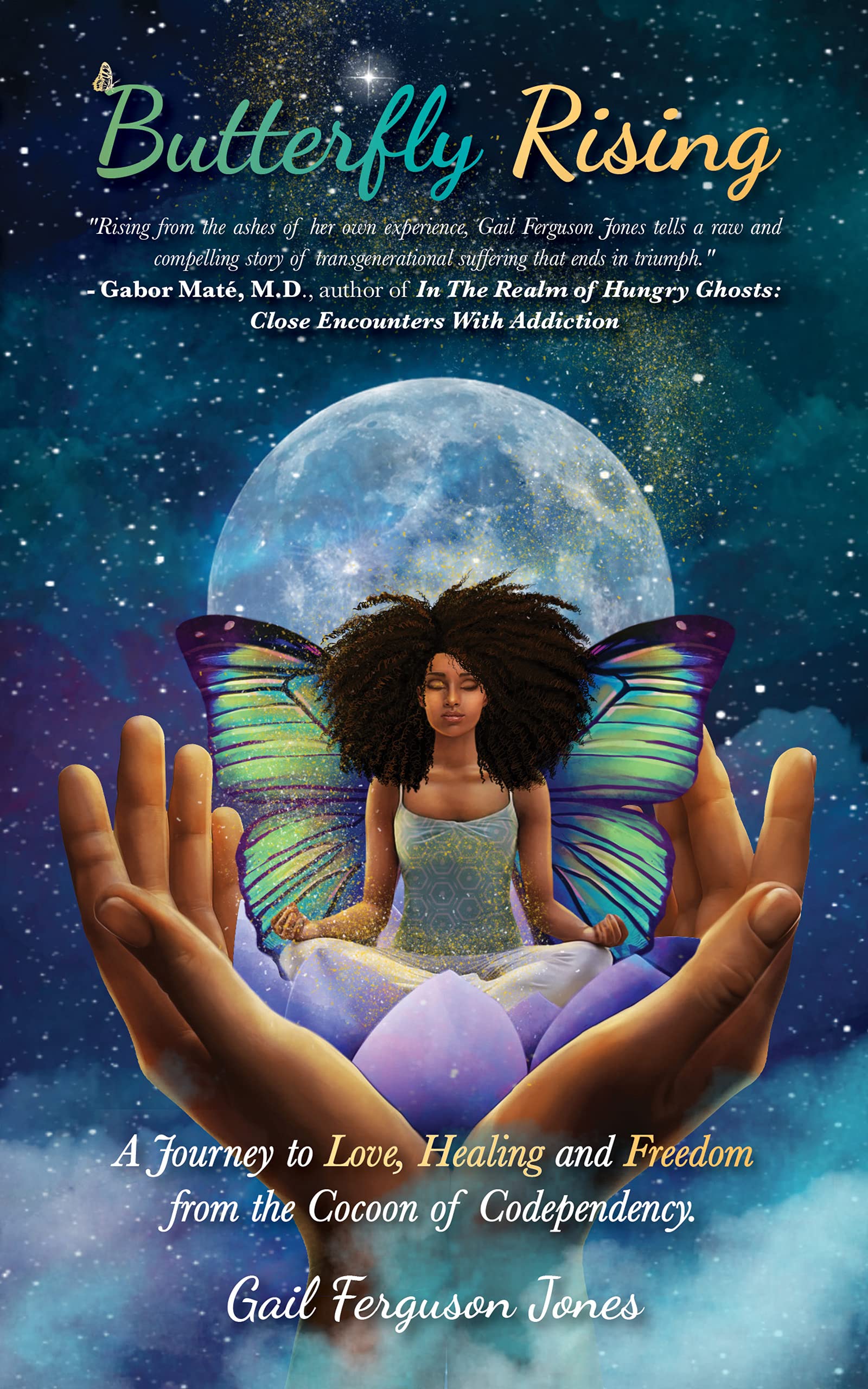 Butterfly Rising: A Journey to Love, Healing and Freedom from the ...