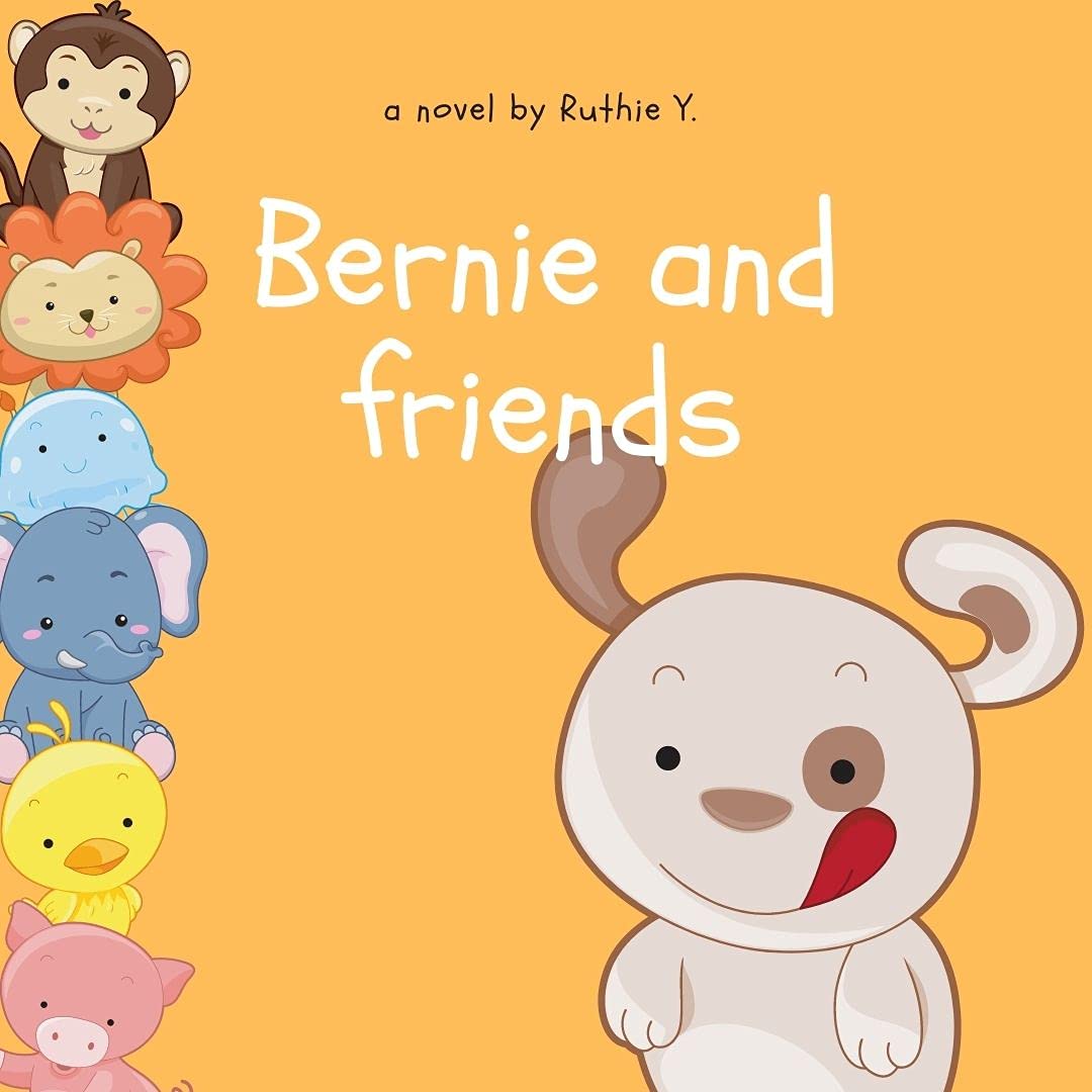 Bernie and Friends by Ruthie Yip | Goodreads