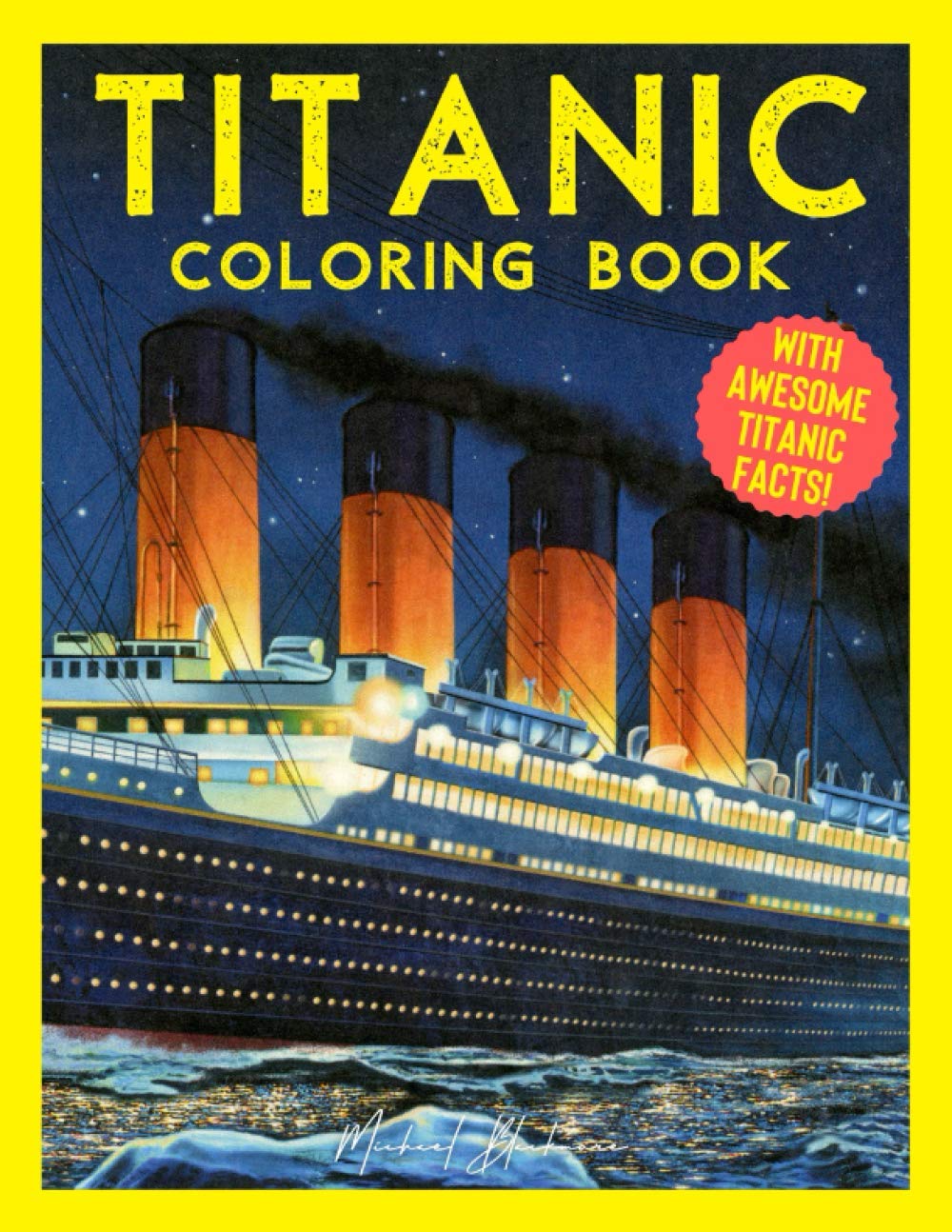 Titanic Coloring Book: Titanic Book for Kids & Adults by Michael ...