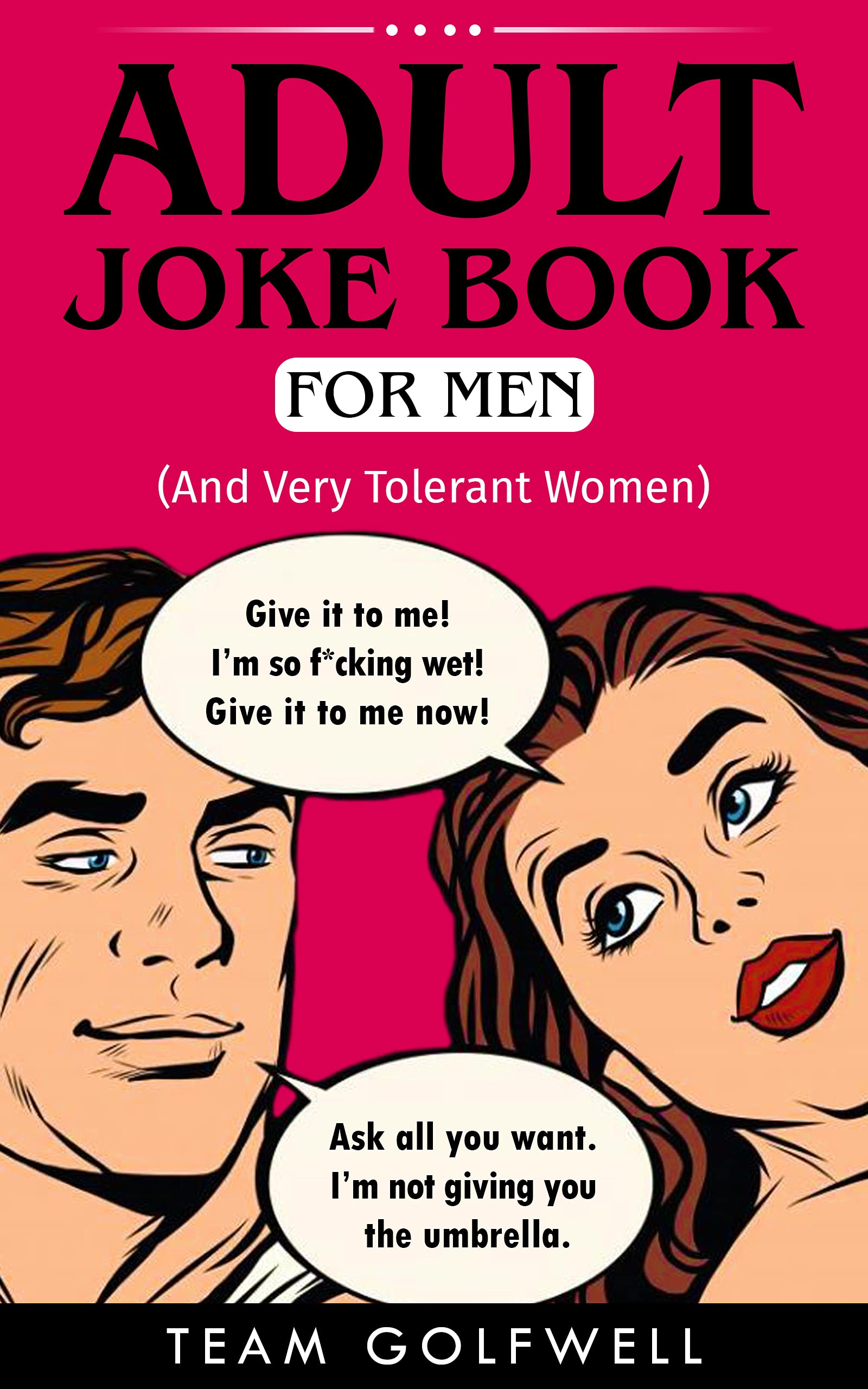 Adult Joke Book For Men: An Ideal Gag Gift for Men (And Very Tolerant ...