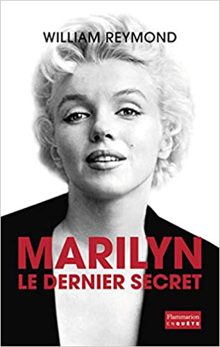 Marilyn: Le Dernier Secret by William Reymond | Goodreads
