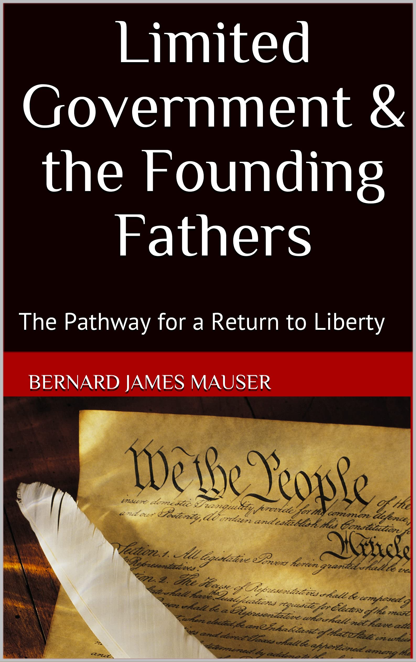 Limited Government & the Founding Fathers: The Pathway for a Return to ...