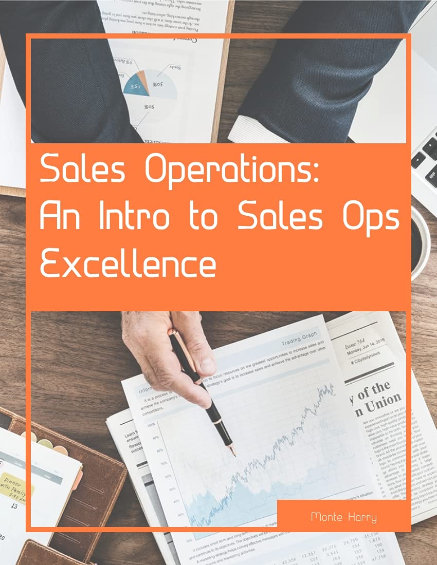 Sales Operations: An Intro to Sales Ops Excellence by Monte Harry ...