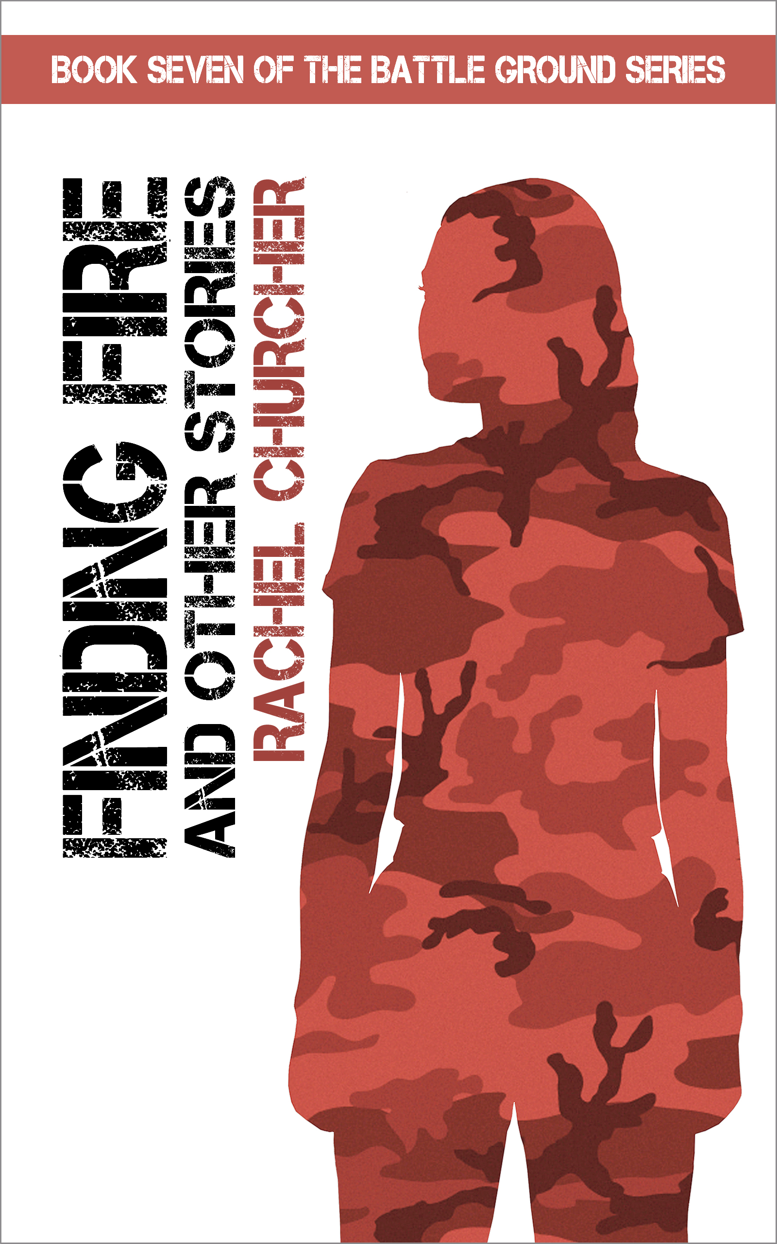 Finding Fire and Other Stories (Battle Ground #7) by Rachel Churcher ...