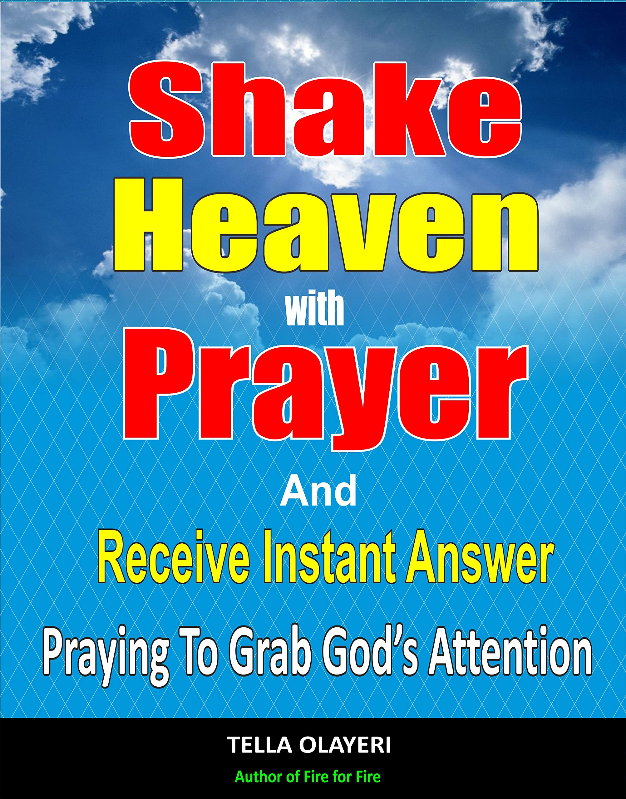 Shake Heaven With Prayer And Receive Instant Answer: Praying To Grab ...