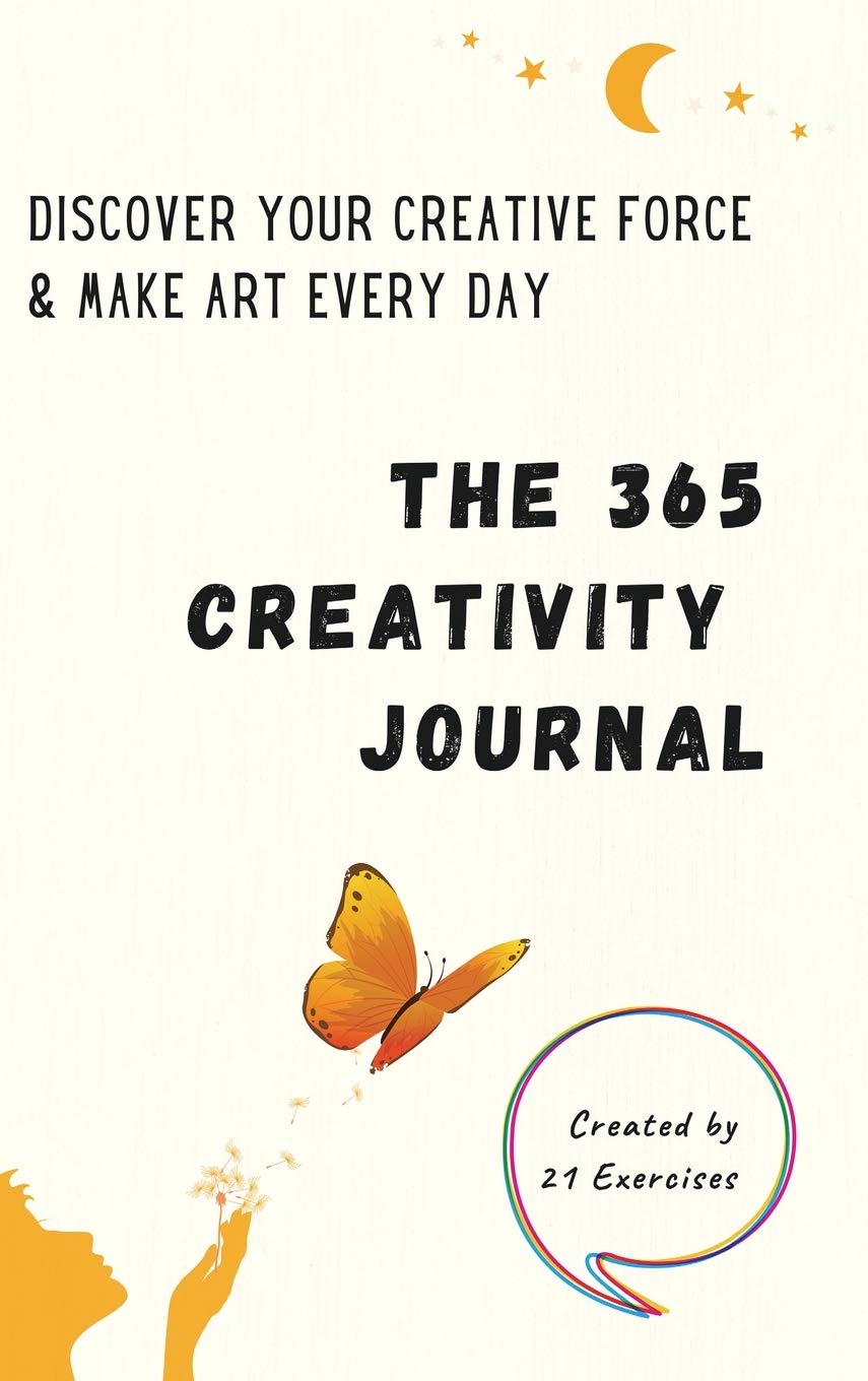 The 365 Creativity Journal by 21 Exercises | Goodreads