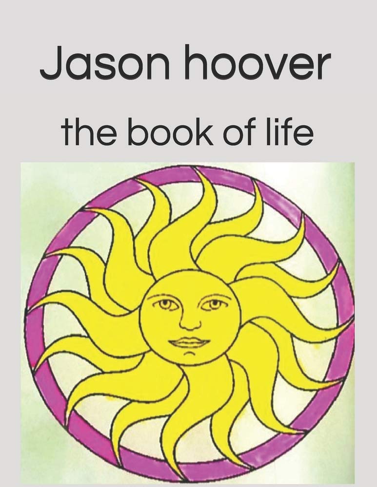 the book of life by Jason Hoover | Goodreads