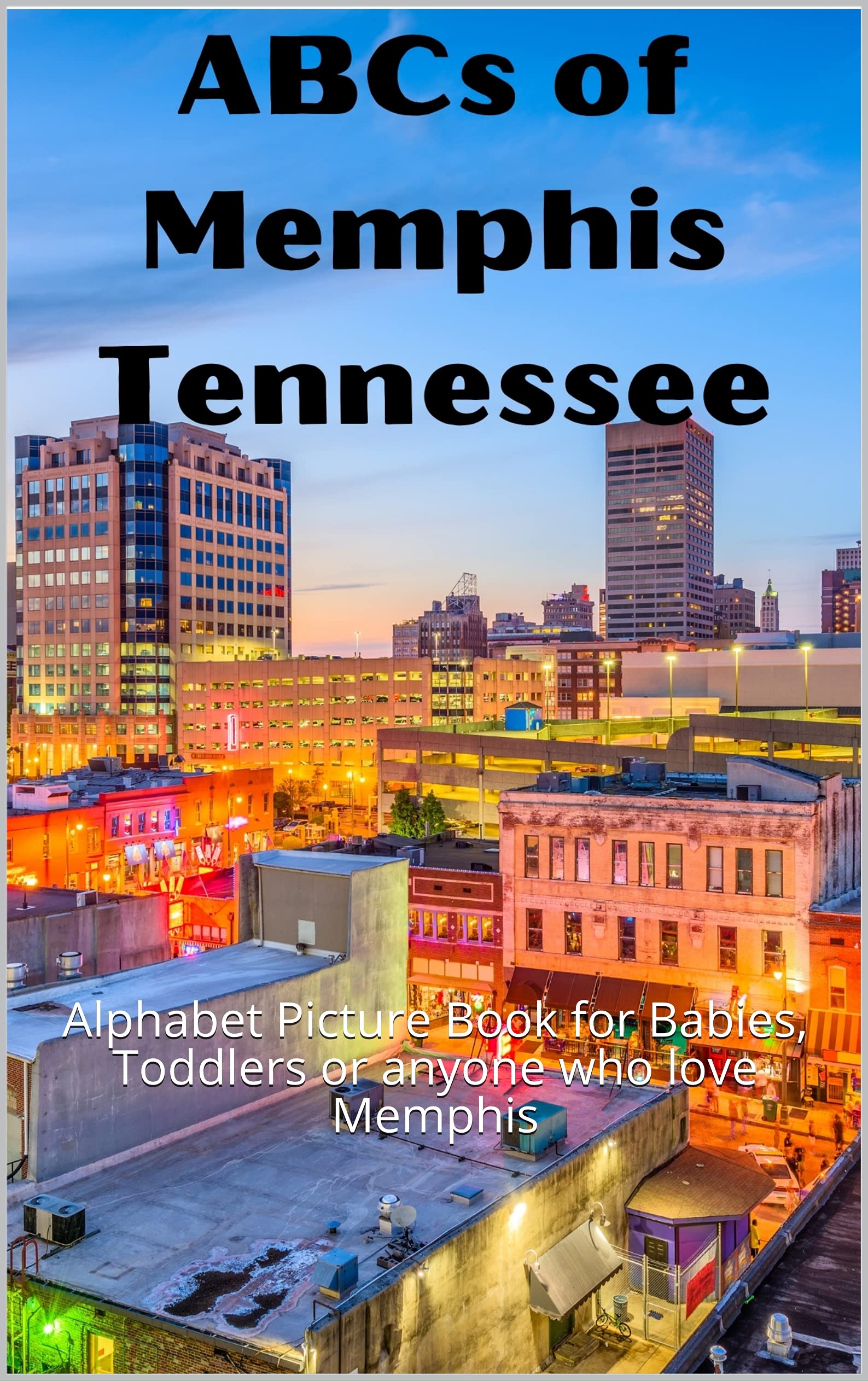 ABCs of Memphis Tennessee: Alphabet Picture Book for Babies, Toddlers ...