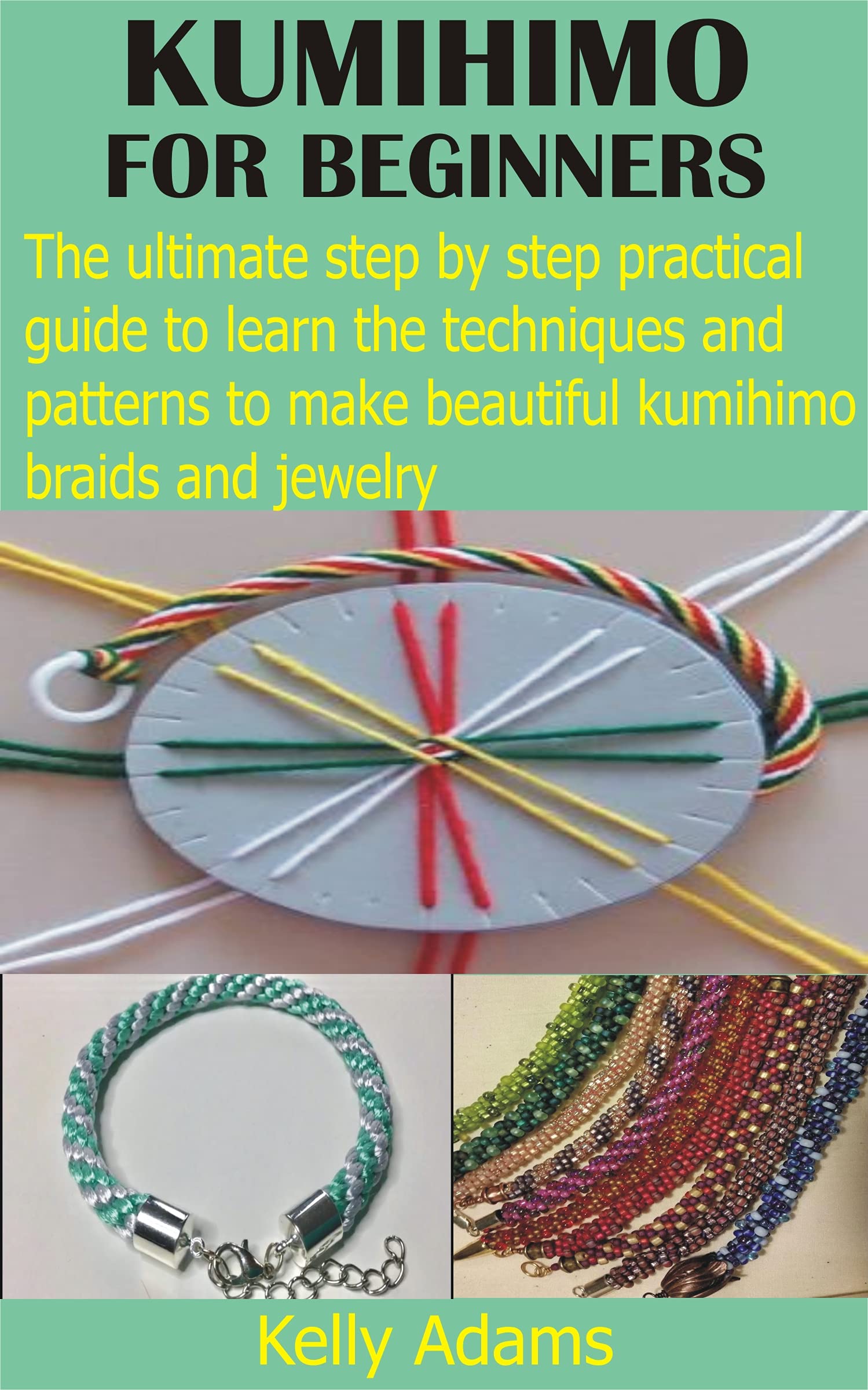 KUMIHIMO FOR BEGINNERS: The ultimate step by step practical guide to ...