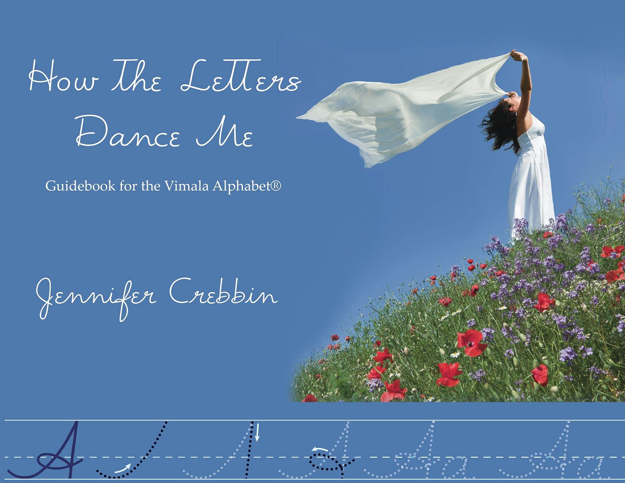 How the Letters Dance Me: Guidebook for the Vimala Alphabet by Jennifer ...