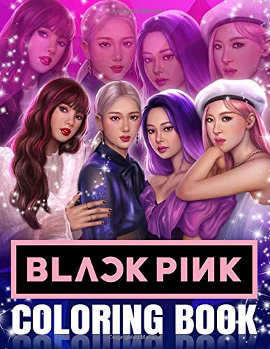 Blackpink Coloring Book: Kpop Idol Coloring Books For Teens And Girls ...