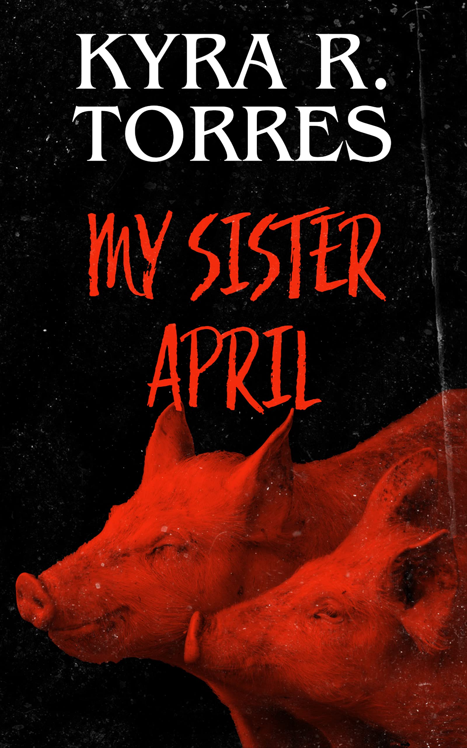 My Sister April by Kyra R. Torres | Goodreads