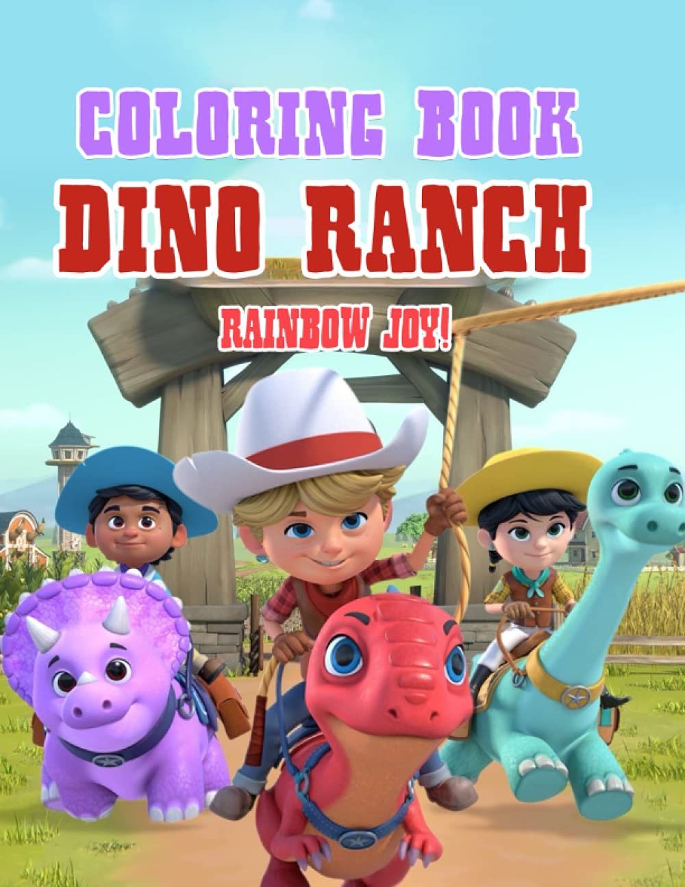 Rainbow Joy! - Dino Ranch Coloring Book: A Flawless Gift Giving Many ...
