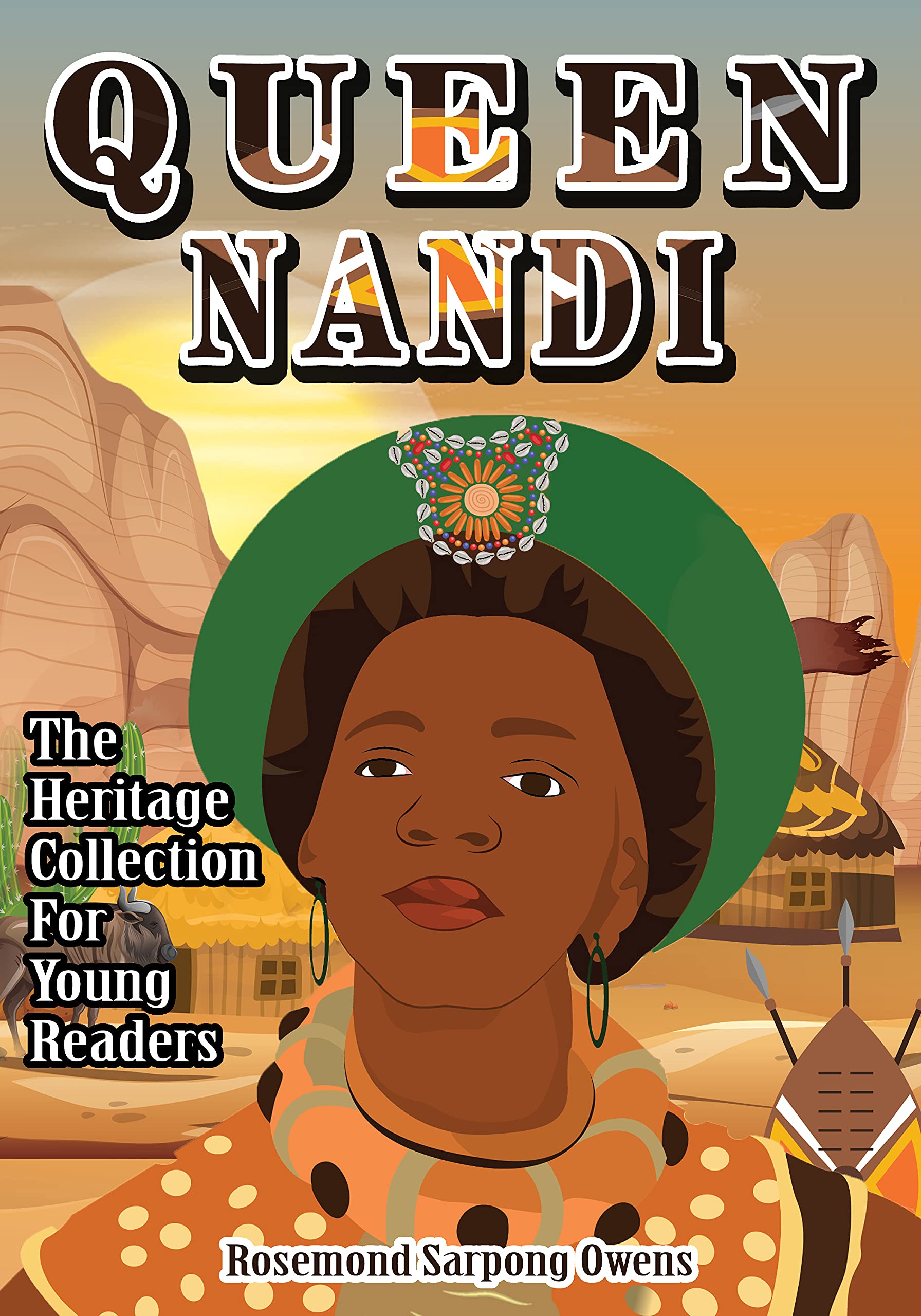 Queen Nandi (The Heritage Collection) by Rosemond Sarpong Owens | Goodreads