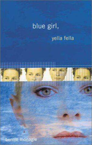Blue Girl, Yella Fella by Bernie Monagle | Goodreads