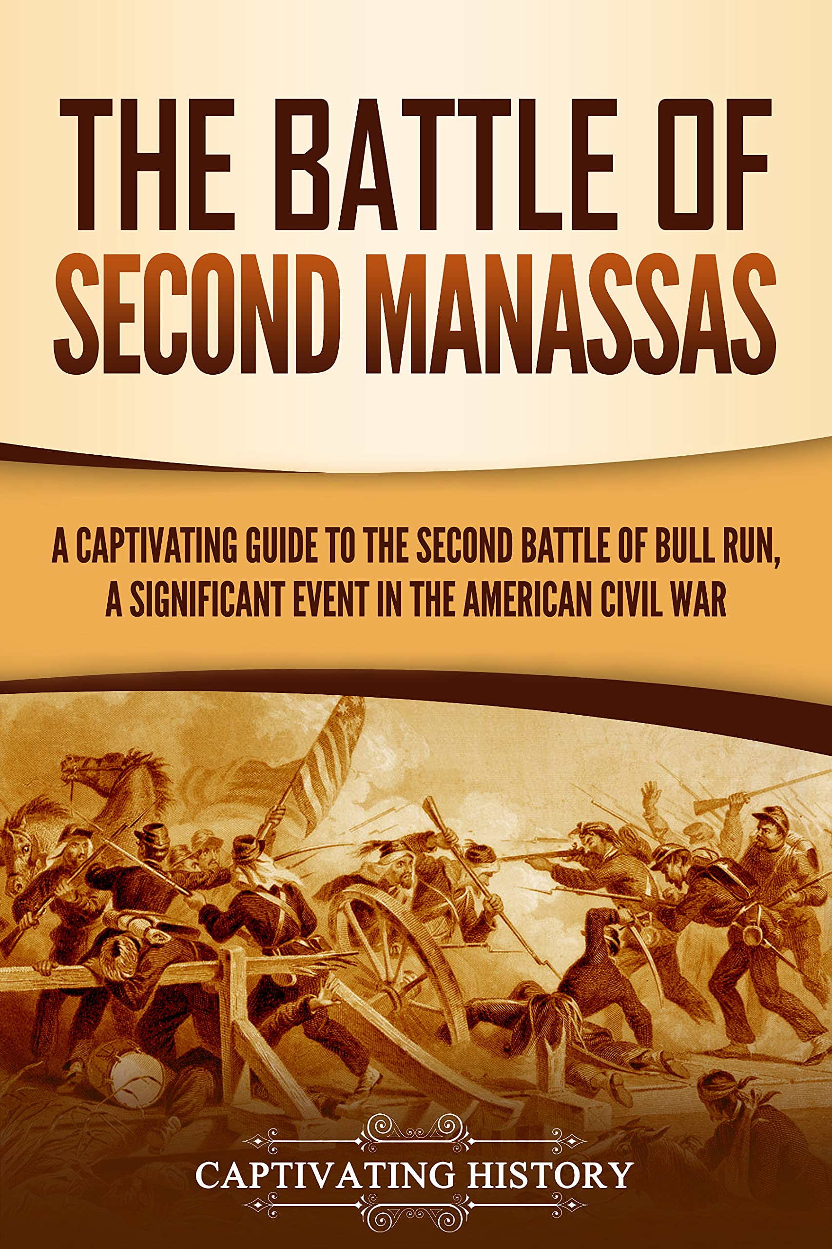 The Battle of Second Manassas: A Captivating Guide to the Second Battle ...