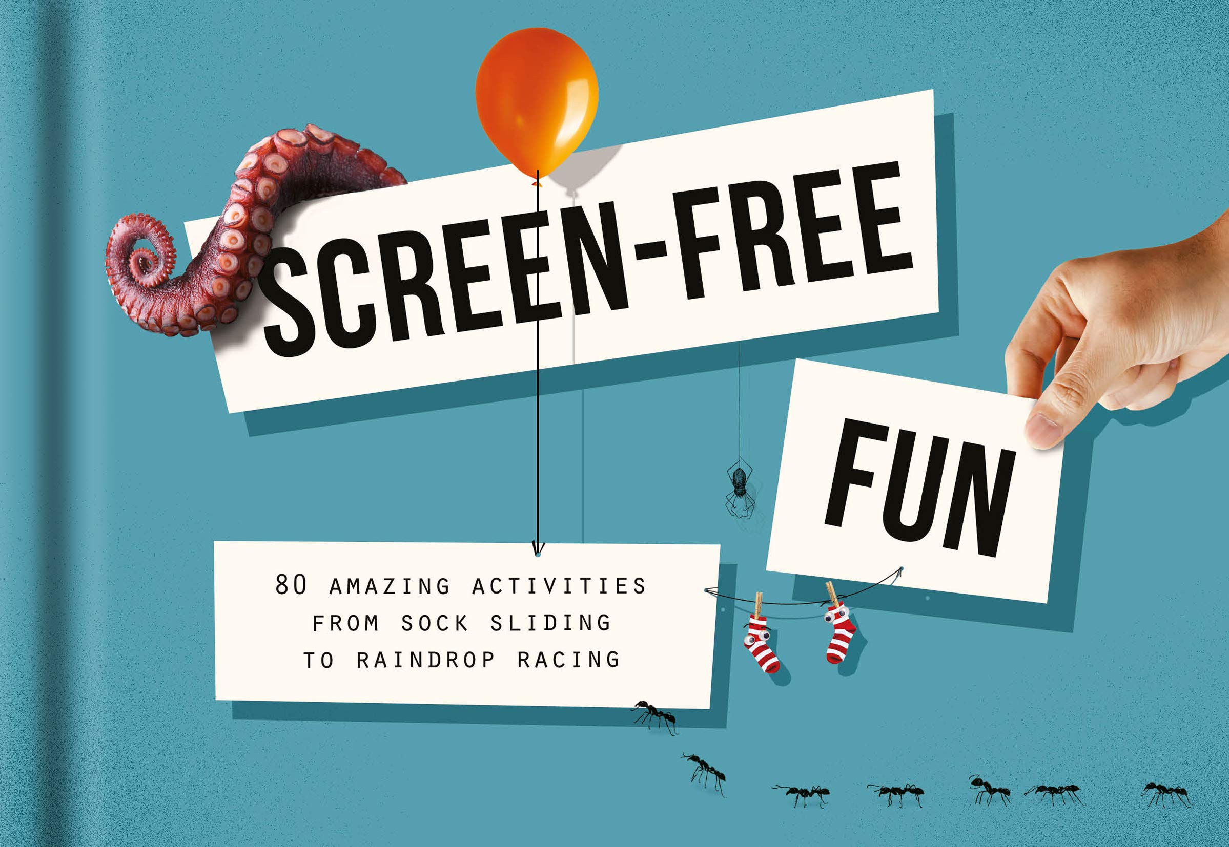Screen-Free Fun: 80 amazing activities from sock sliding to raindrop ...