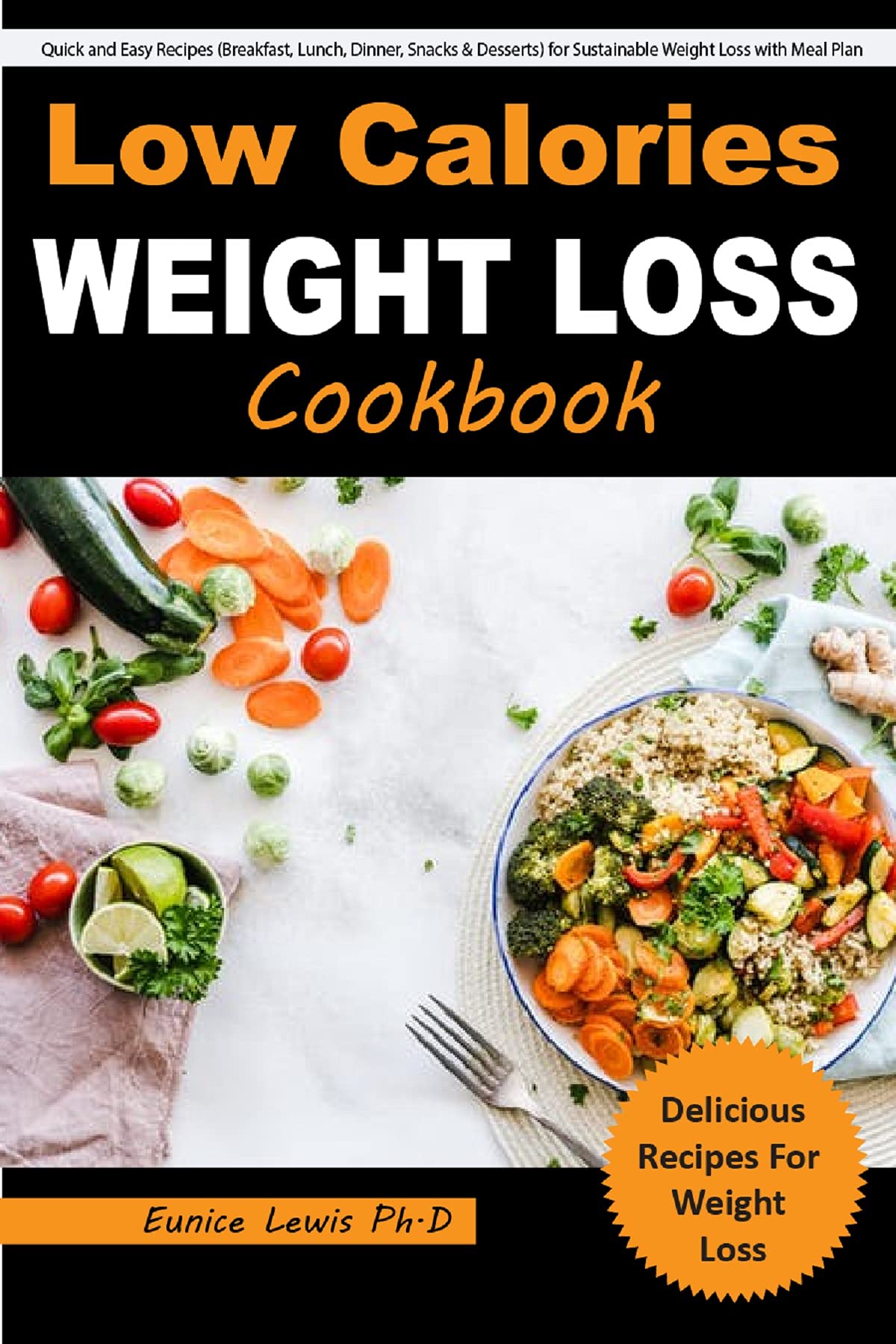 LOW CALORIES WEIGHT LOSS COOKBOOK: Quick and Easy Recipes (Breakfast ...