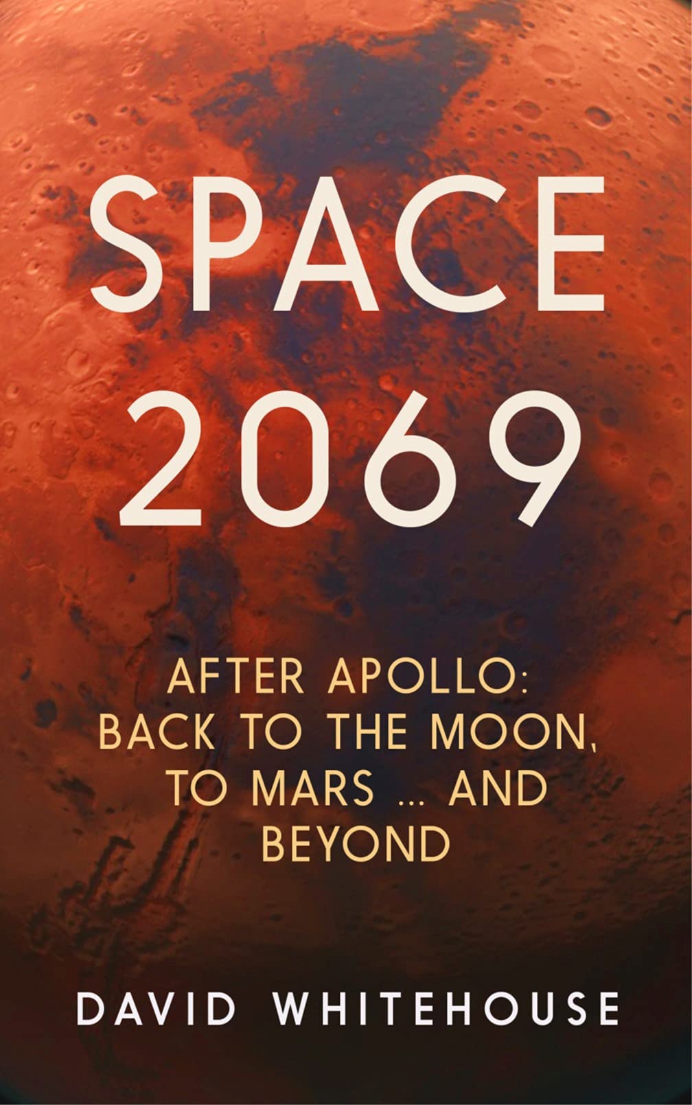 Space 2069: After Apollo: Back to the Moon, to Mars, and Beyond by ...