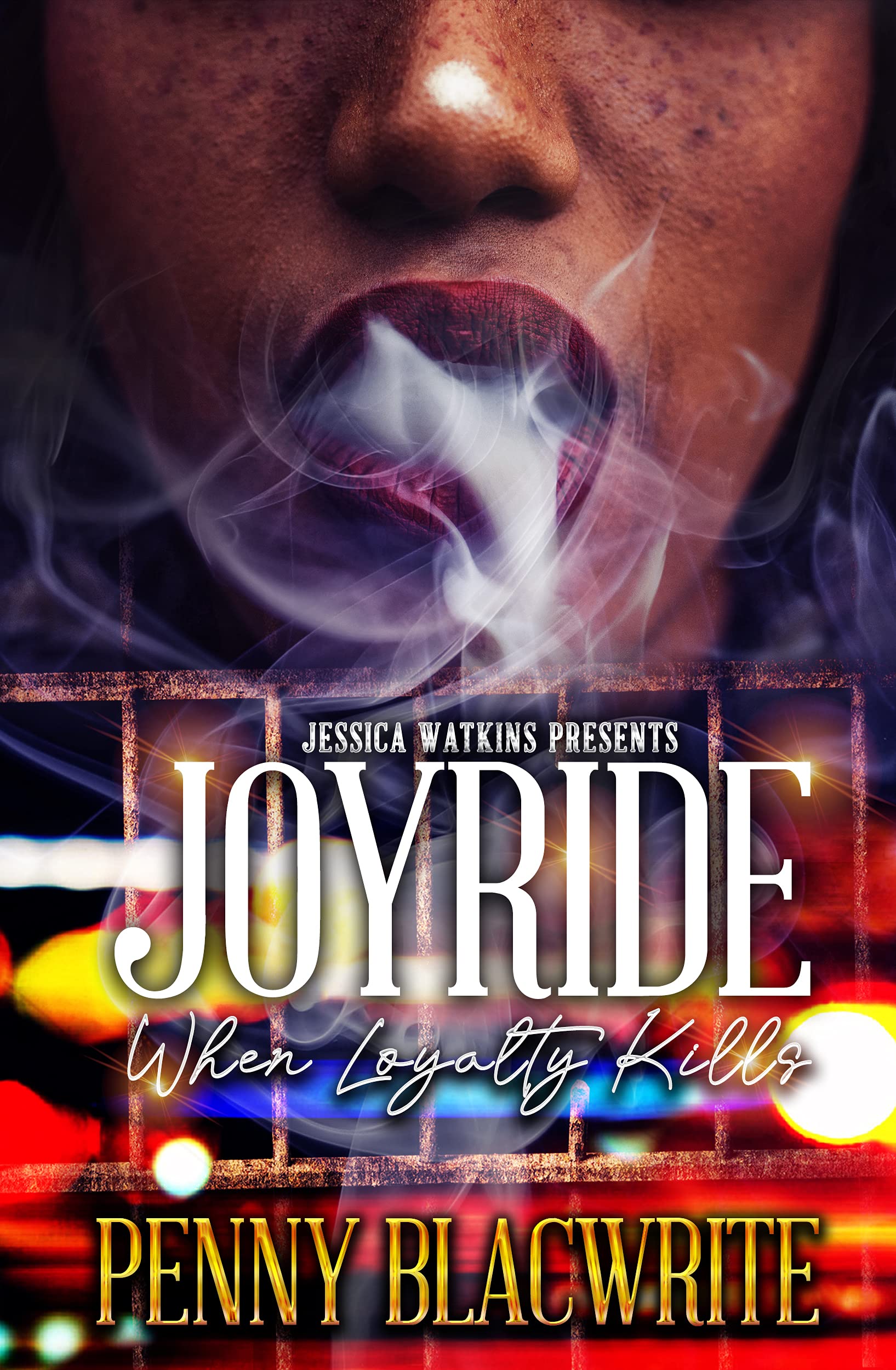 Joyride: When Loyalty Kills by Penny Blacwrite | Goodreads