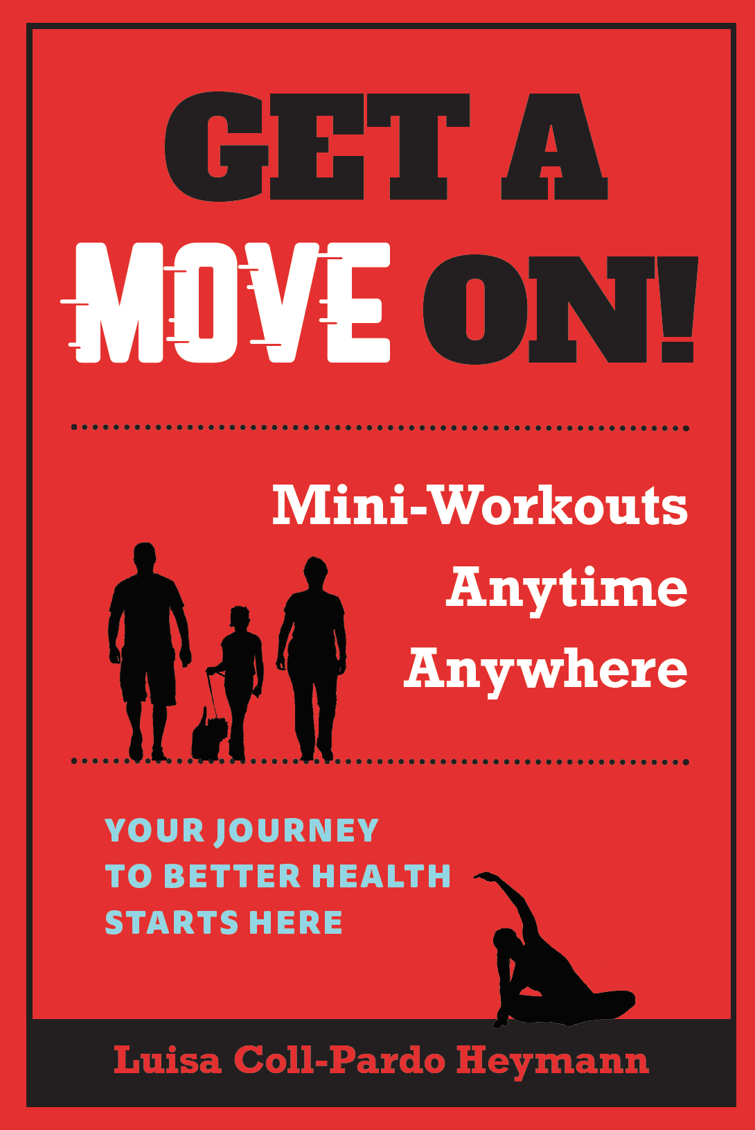 Get a Move On! Mini-Workouts Anytime, Anywhere by Luisa Coll-Pardo ...