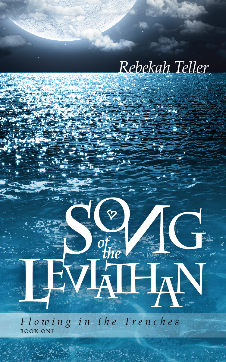 Song of the Leviathan (Flowing in the Trenches, #1) by Rebekah Teller ...