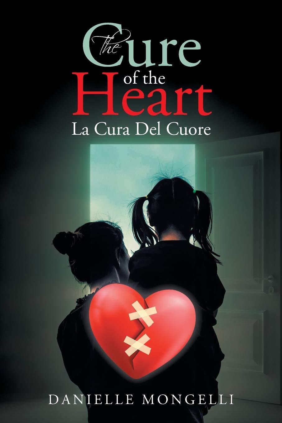 The Cure of the Heart La Cura Del Cuore by Danielle Mongelli | Goodreads
