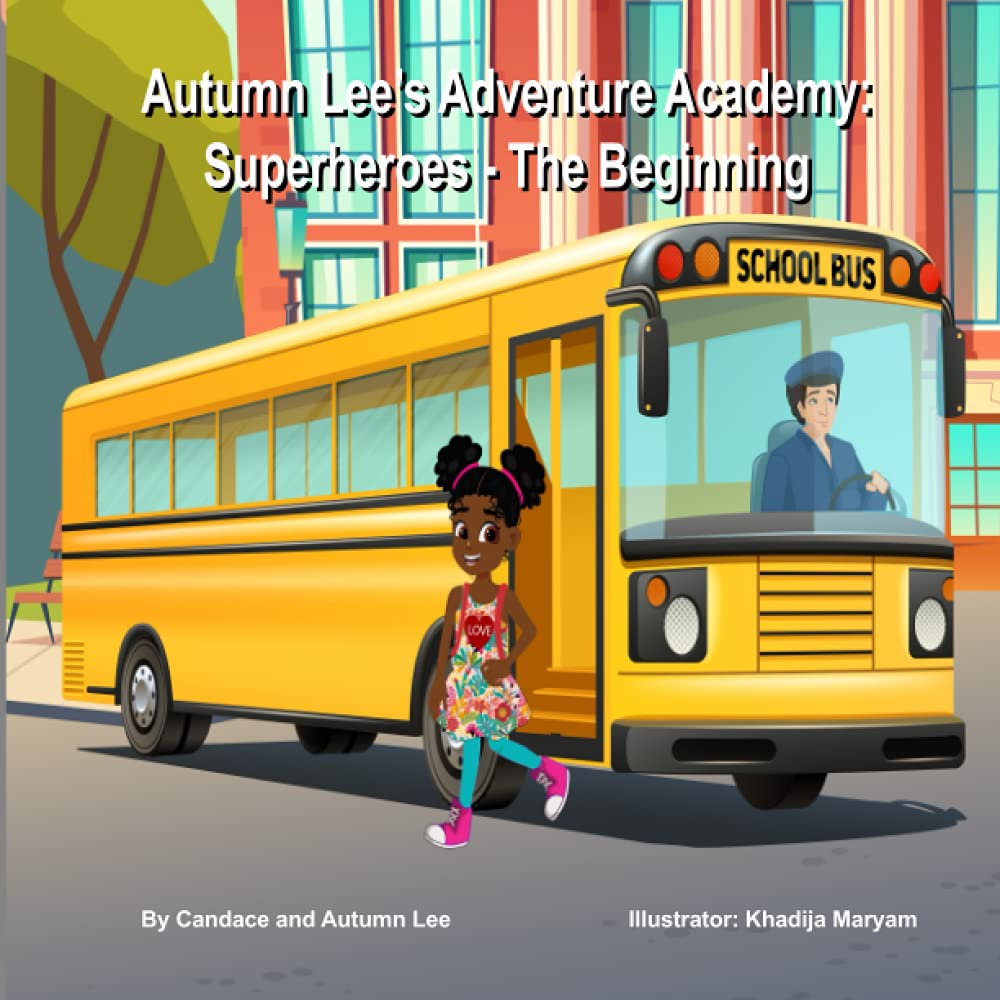 Autumn Lee's Adventure Academy: Superheroes - The Beginning by Candace ...