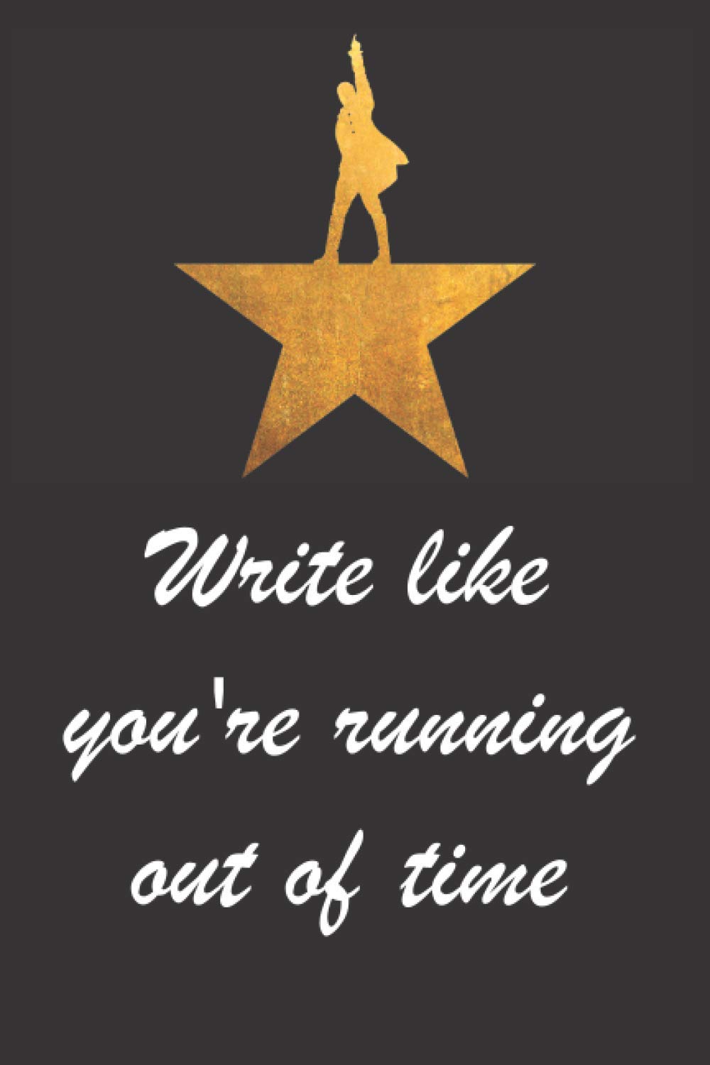 Write like you're running out of time: Blank Lined Journal Notebook ...