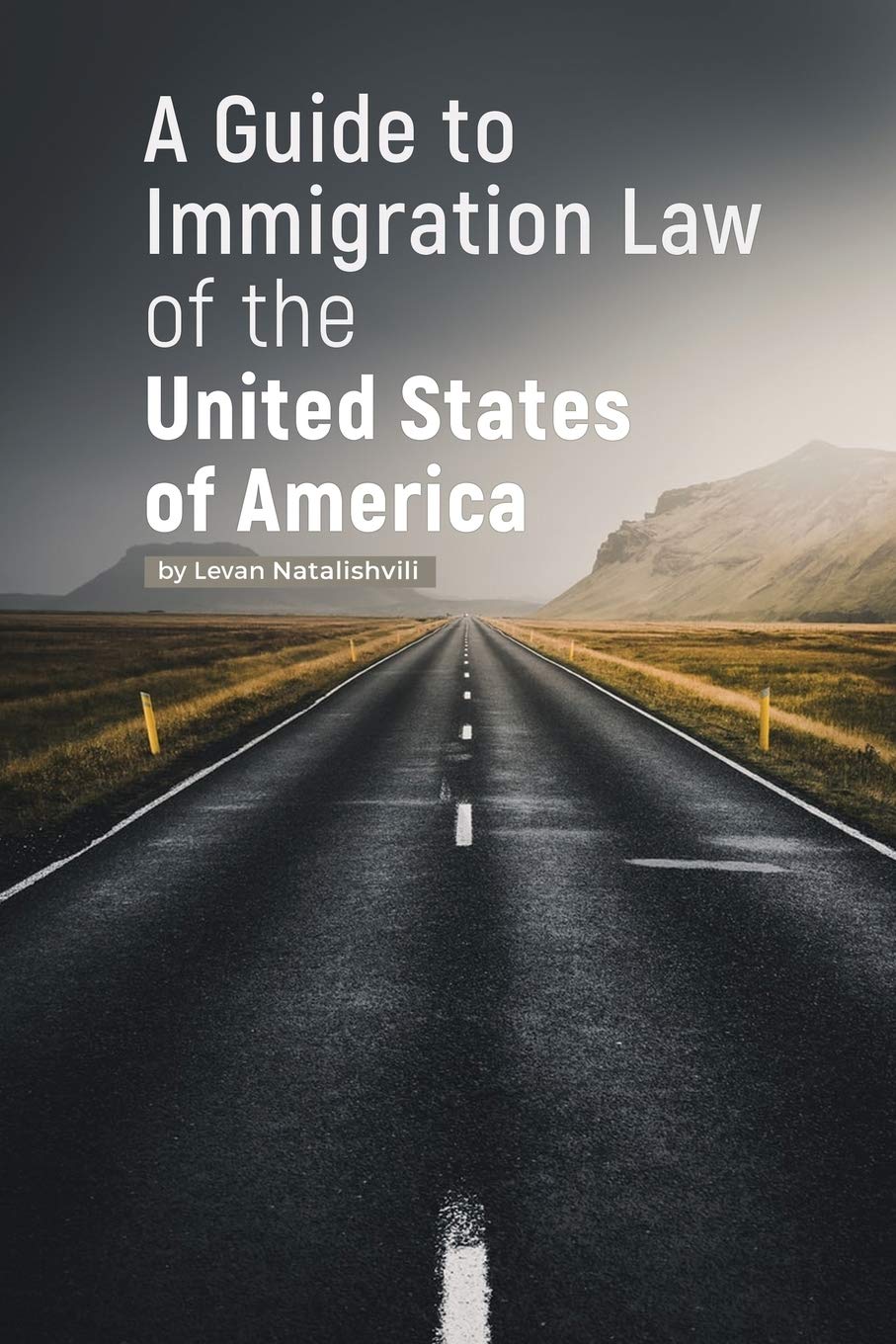 A Guide to Immigration Law of the United States of America by Levan ...