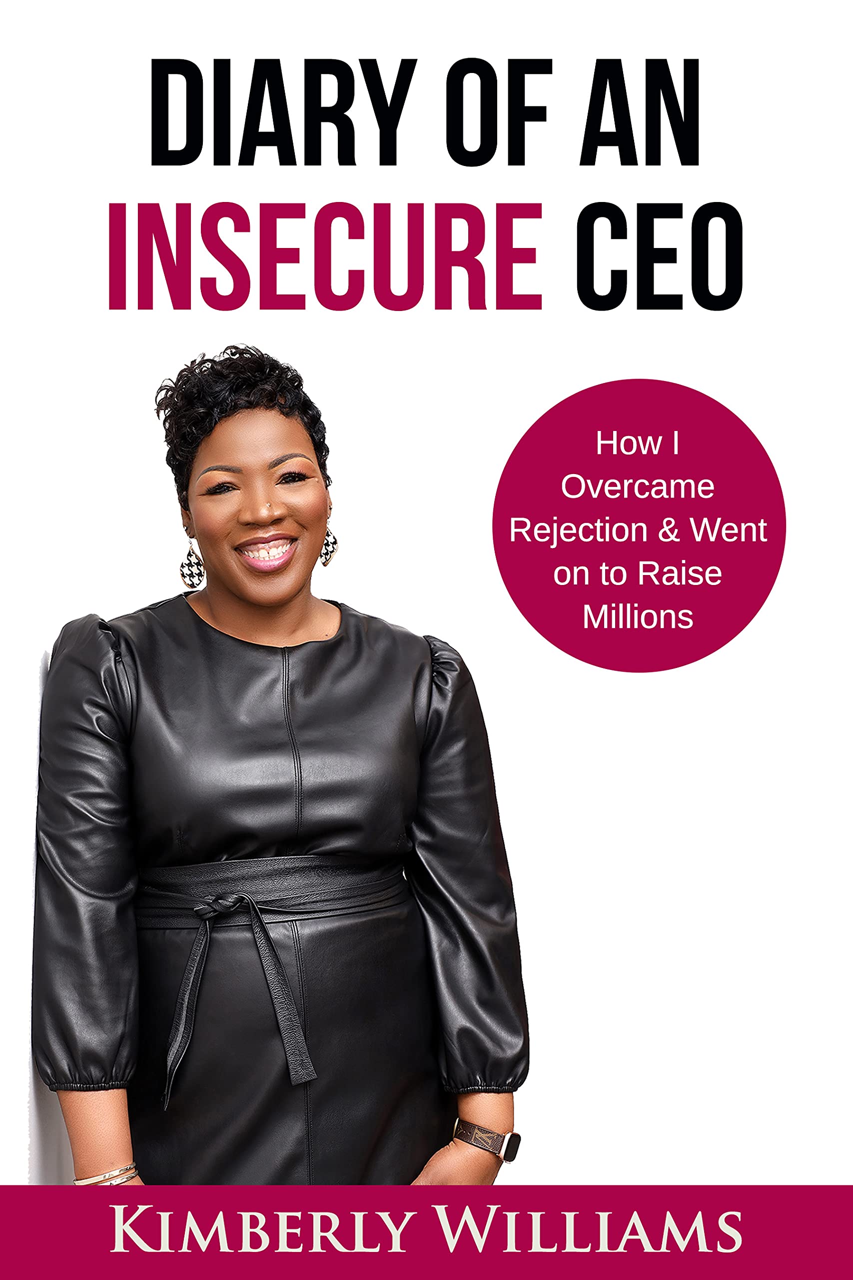 Diary of an Insecure CEO: How I Overcame Rejection & Went on to Raise ...