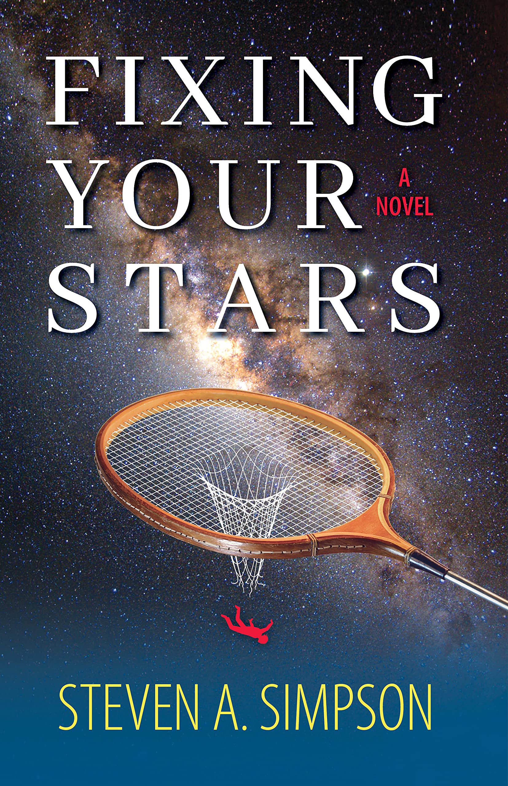 Fixing Your Stars by Steven A. Simpson | Goodreads