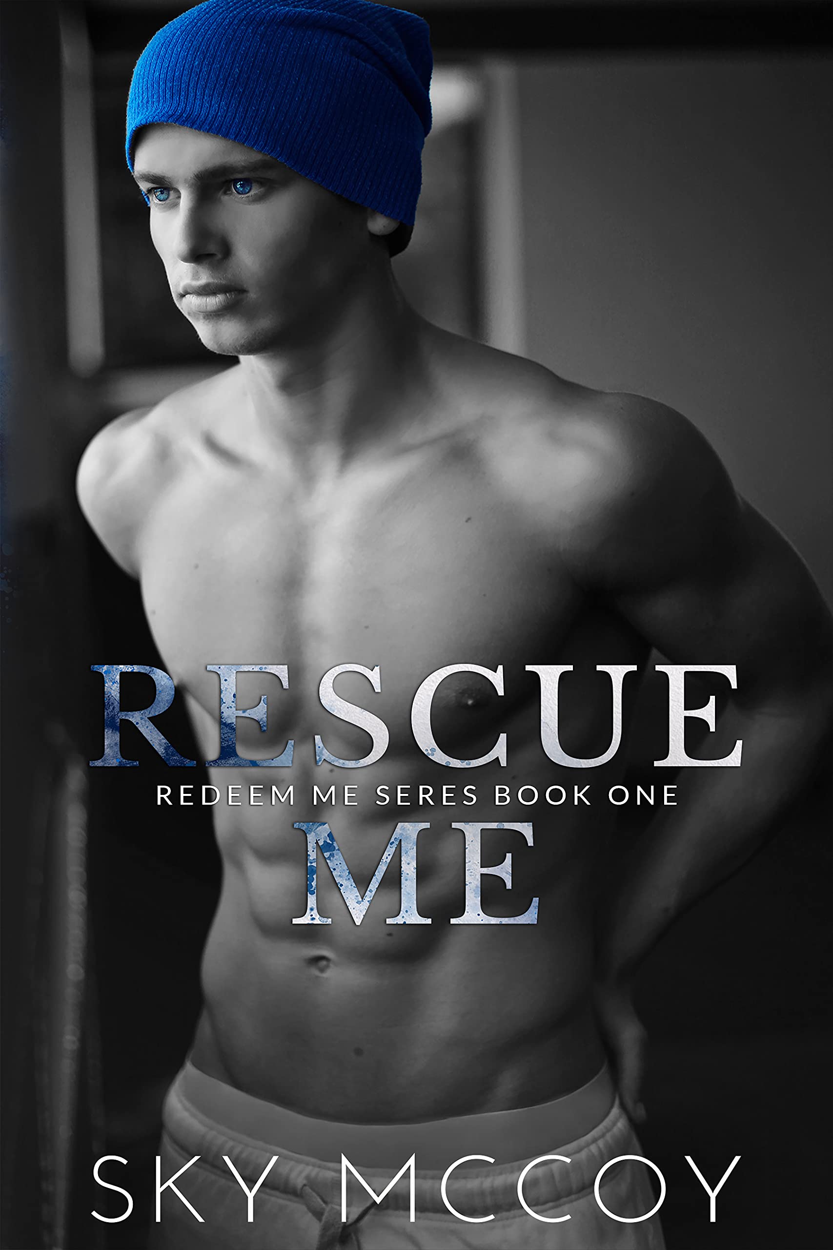 Rescue Me : (Redeem Me Series) : Book 1 by Sky McCoy | Goodreads