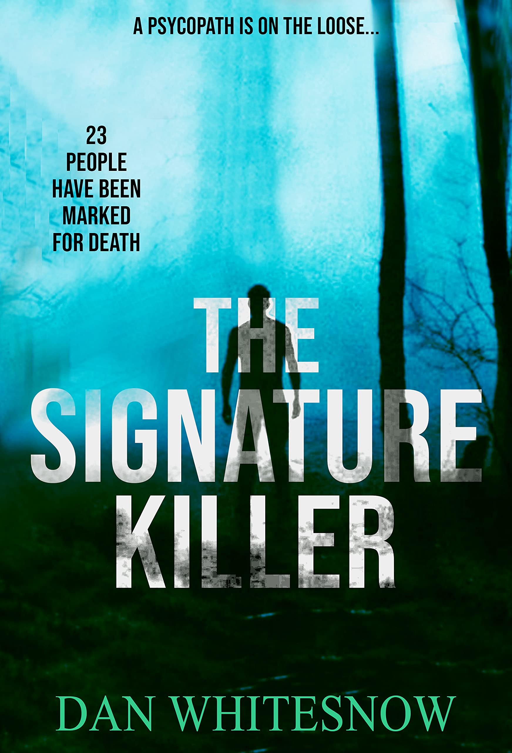 The Signature Killer by Dan Whitesnow | Goodreads
