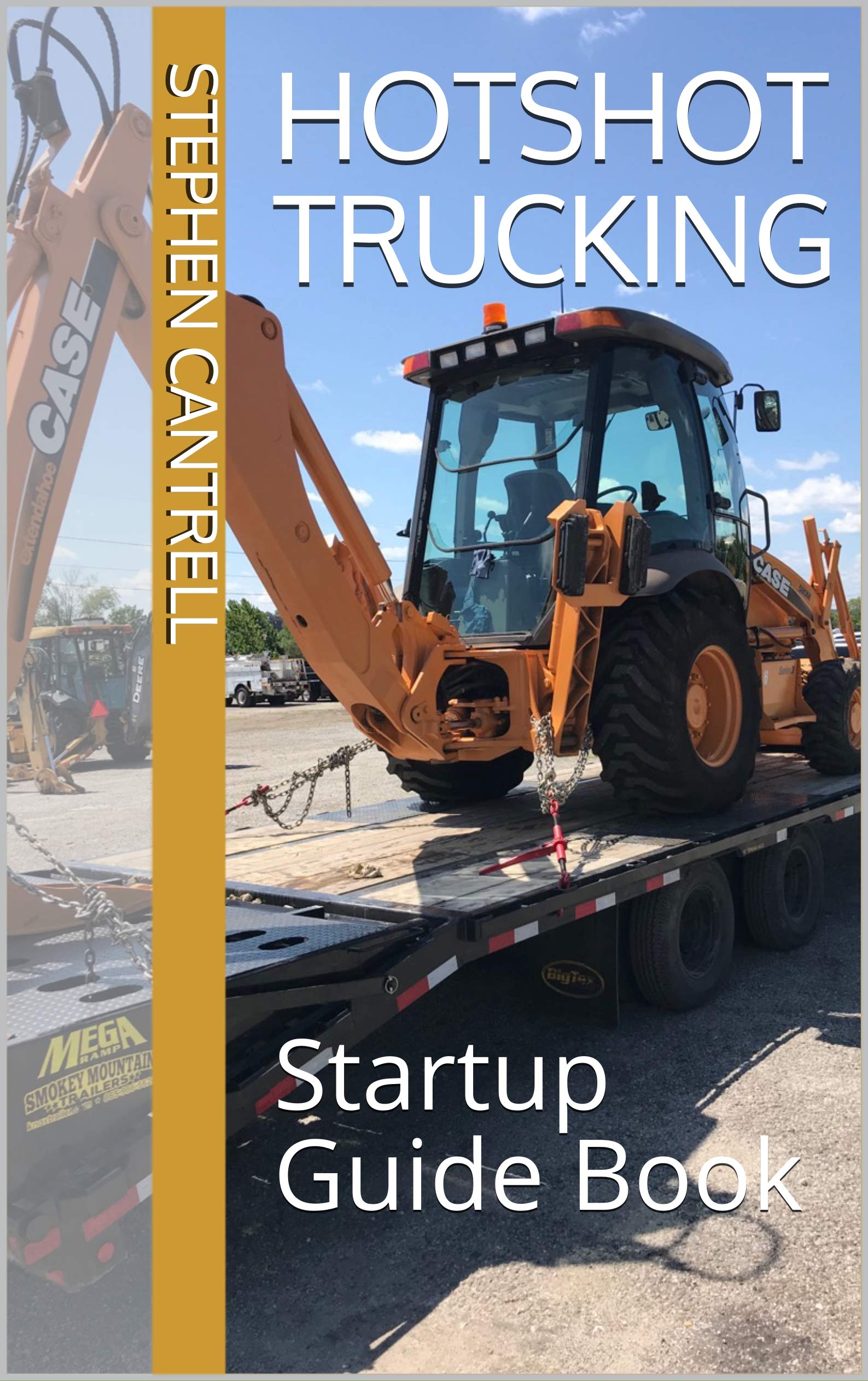 Hotshot Trucking : Startup Guide Book by Stephen Cantrell | Goodreads