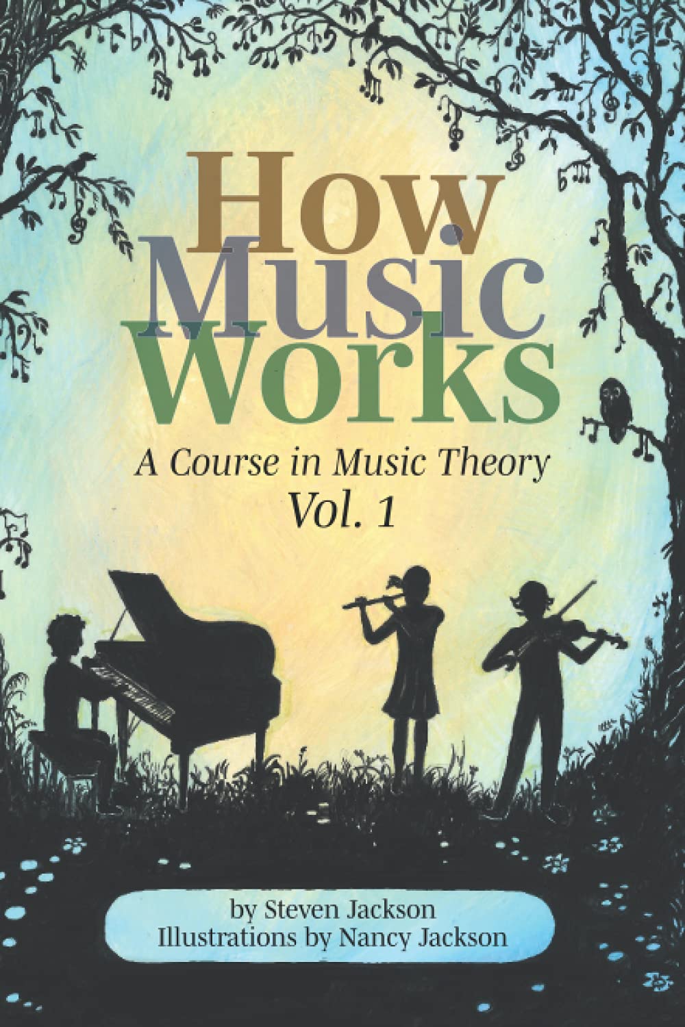How Music Works - Volume 1: a Course in Music Theory by Steven Jackson ...