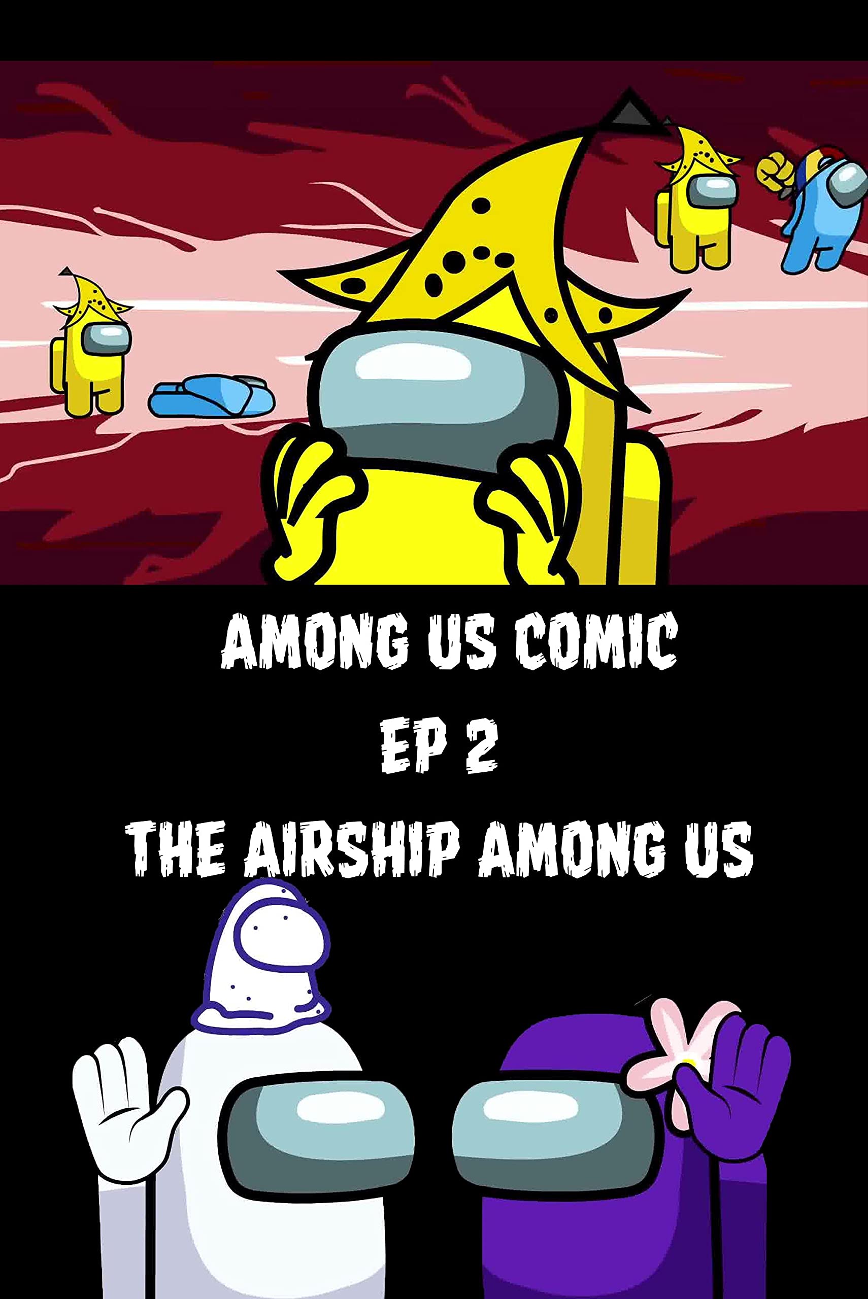Among Us Comic Ep 2: The Airship Among Us by Kerry Cawley | Goodreads