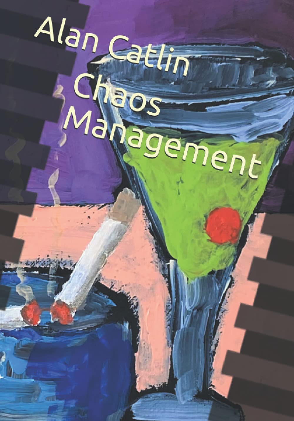 Chaos Management by Alan Catlin | Goodreads