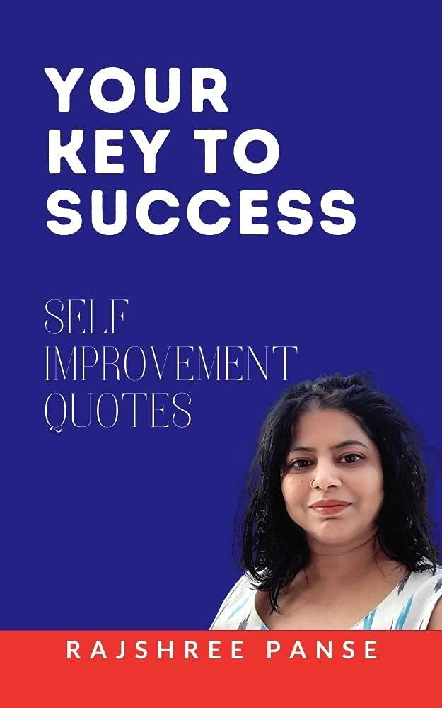 Your Key To Success: SELF IMPROVEMENT QUOTES by Rajshree Panse | Goodreads