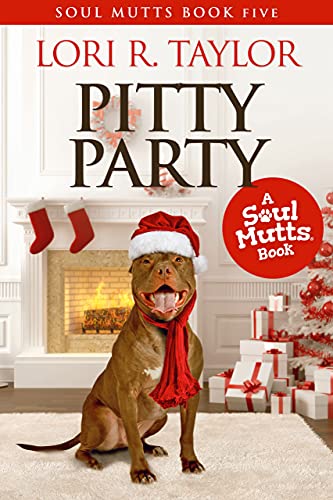 Pitty Party (Soul Mutts #5) by Lori R. Taylor | Goodreads