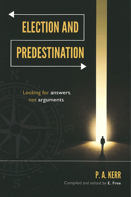Election and Predestination by P. A. Kerr | Goodreads