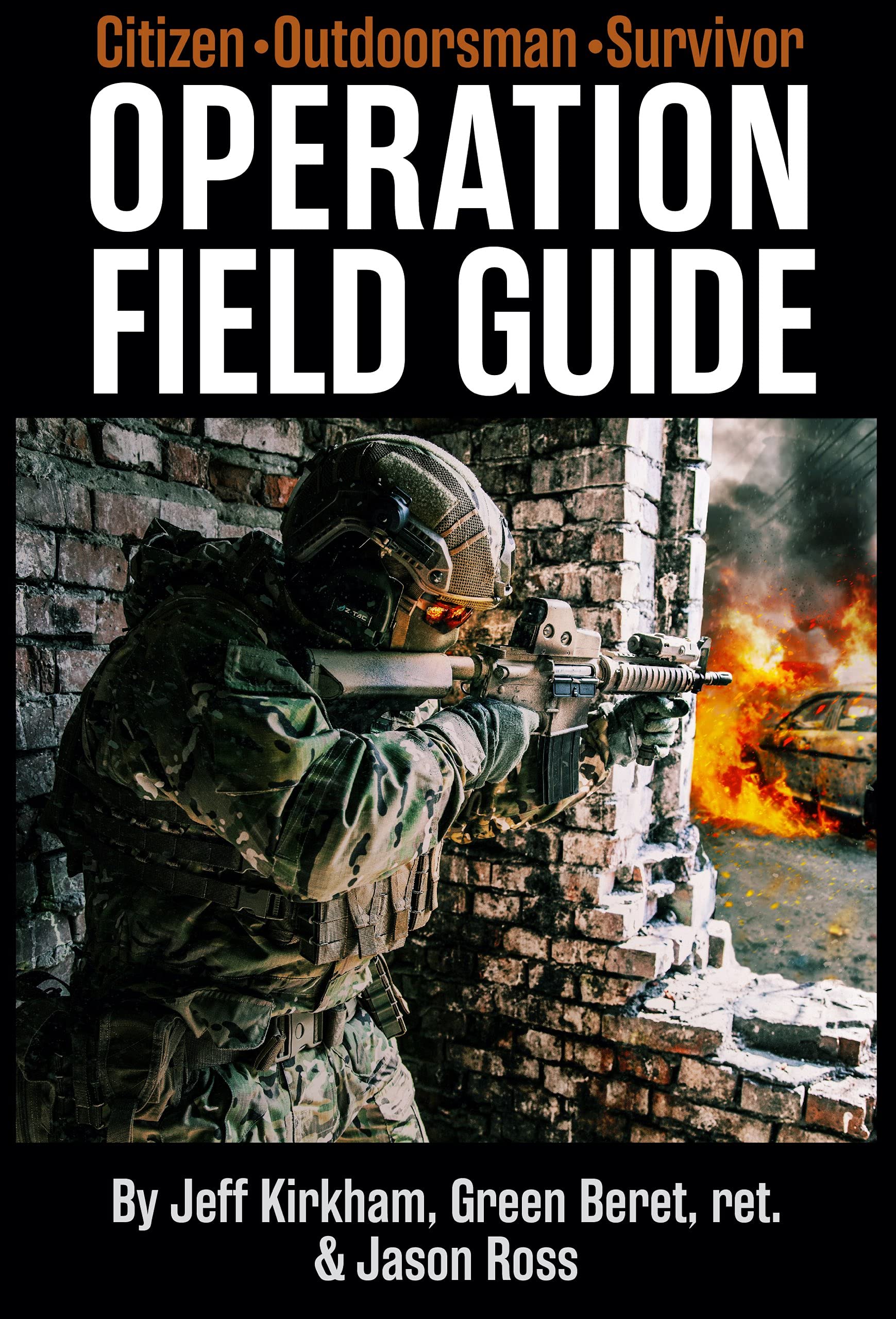 Operation Field Guide: for the Citizen, Outdoorsman & Survivor by Jeff ...