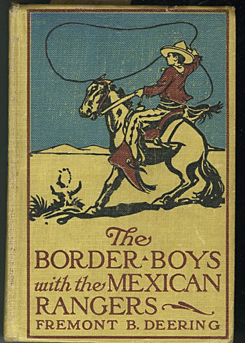 The Border Boys with the Mexican Rangers by Fremont B. Deering | Goodreads